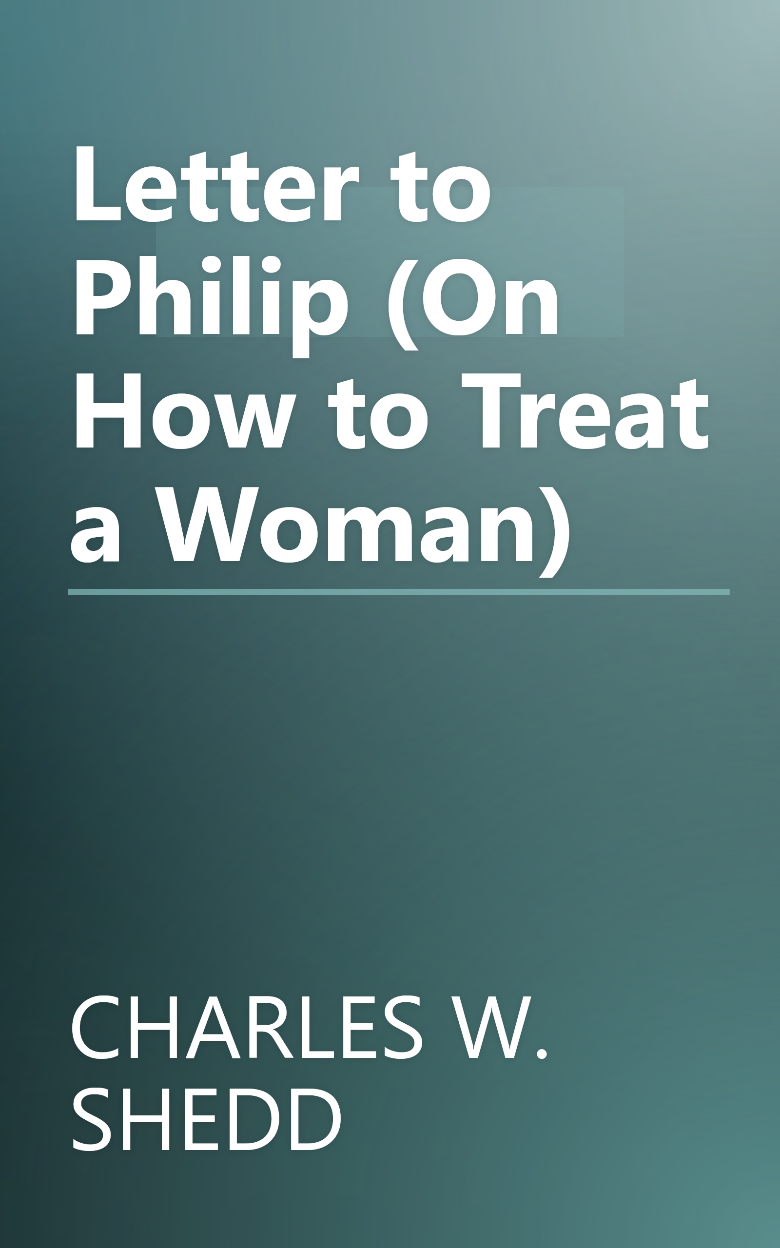 Letter to Philip (On How to Treat a Woman) book cover