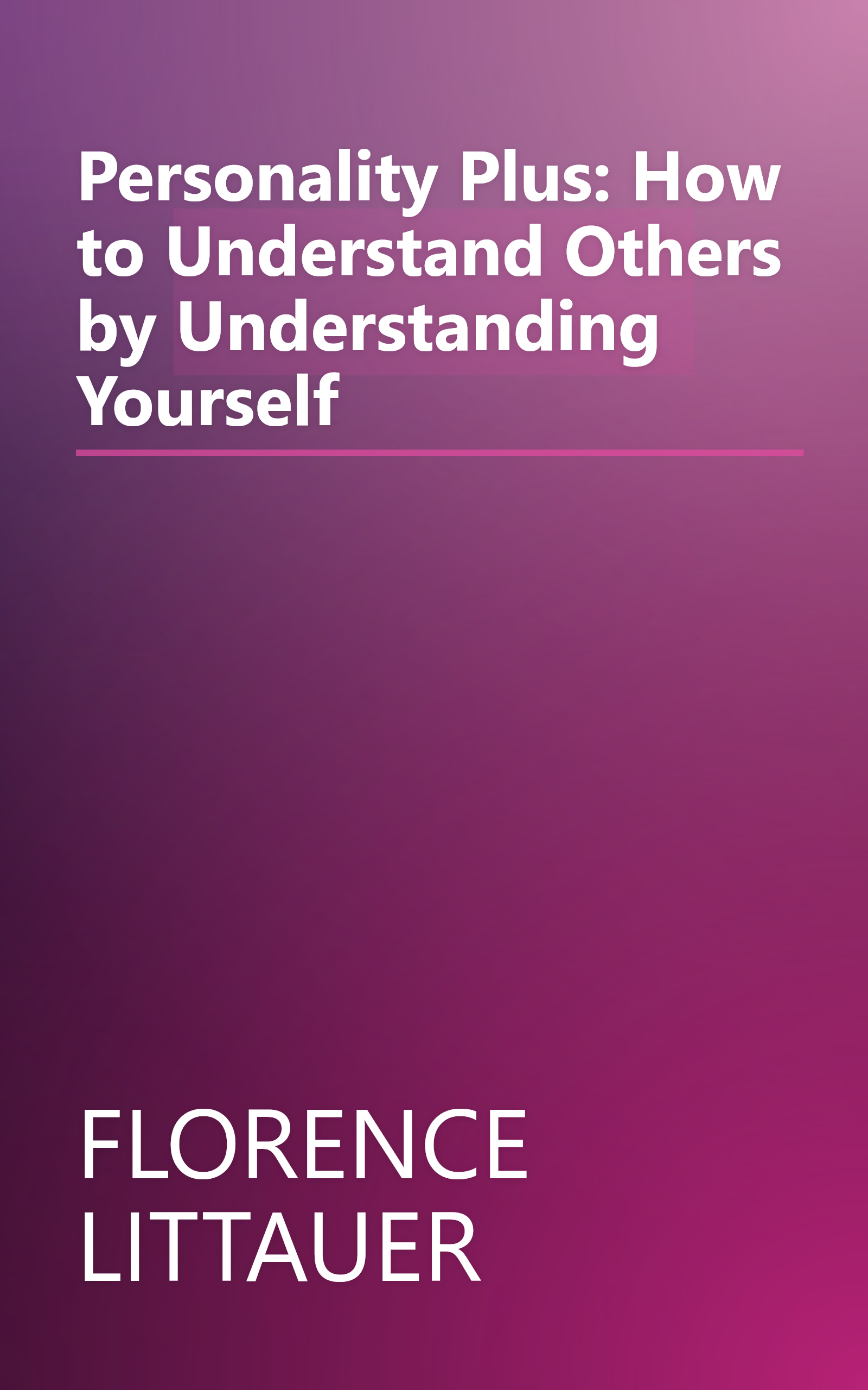 Personality Plus: How to Understand Others by Understanding Yourself book cover