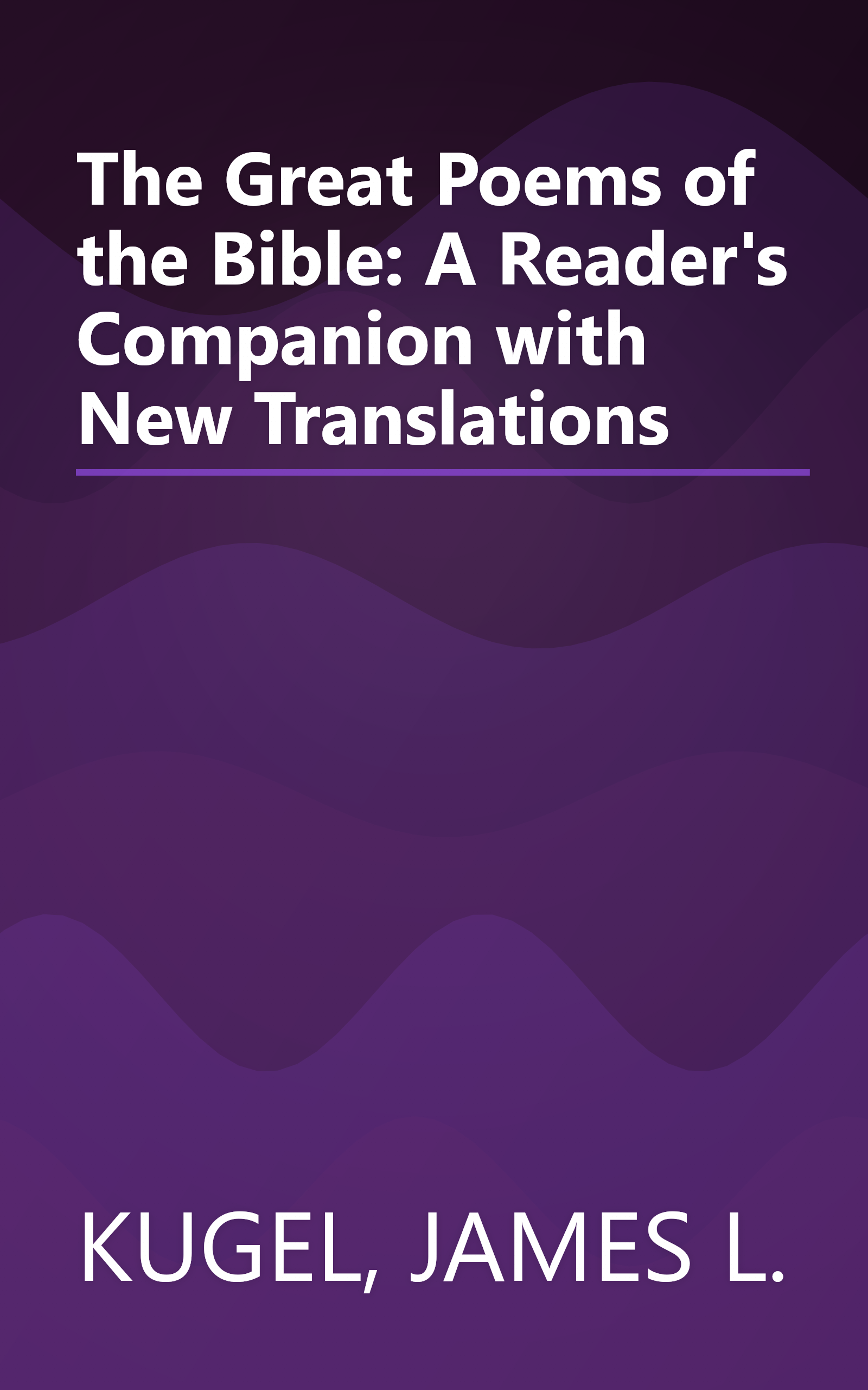 The Great Poems of the Bible: A Reader's Companion with New Translations book cover