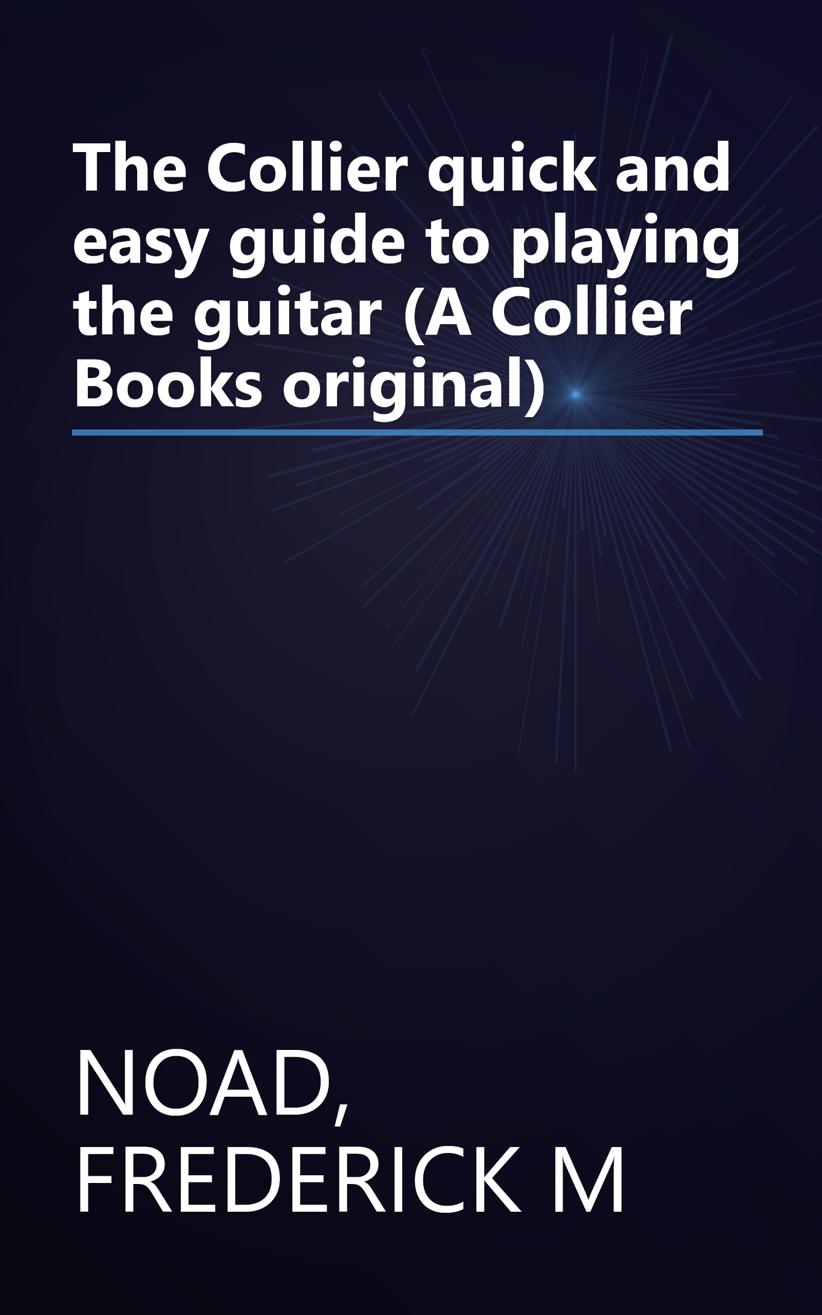 The Collier quick and easy guide to playing the guitar (A Collier Books original) book cover