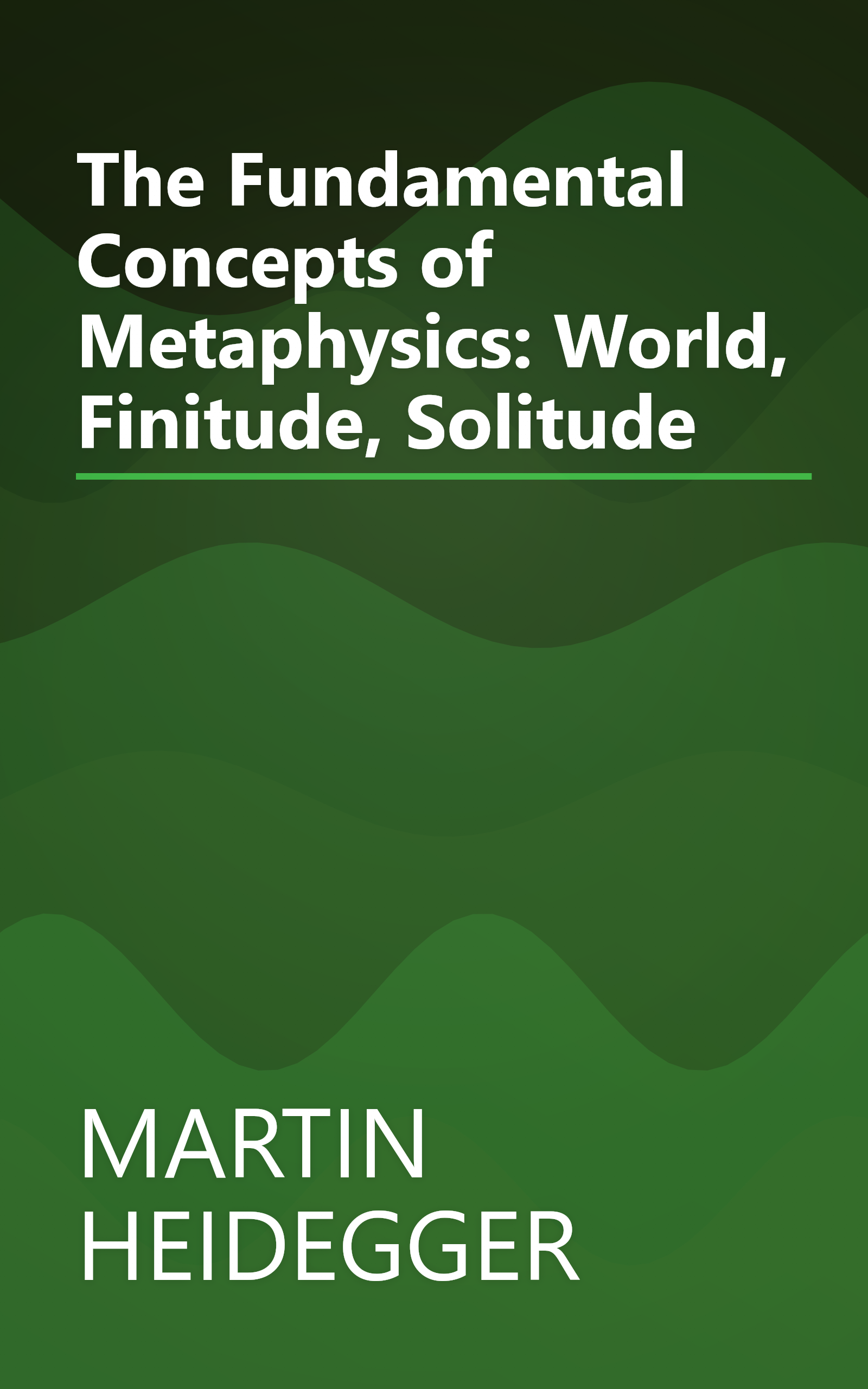 The Fundamental Concepts of Metaphysics: World, Finitude, Solitude book cover