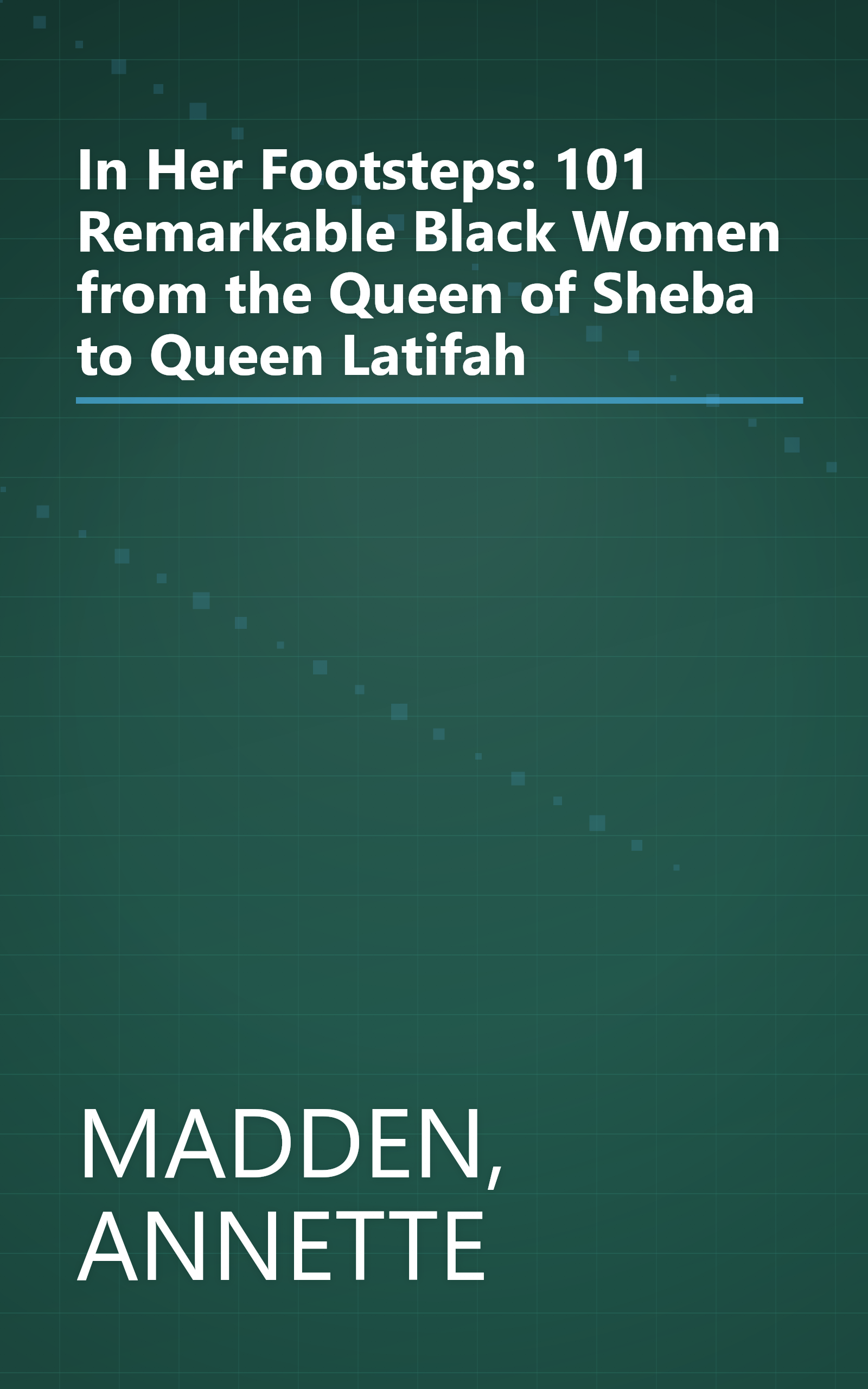 In Her Footsteps: 101 Remarkable Black Women from the Queen of Sheba to Queen Latifah book cover