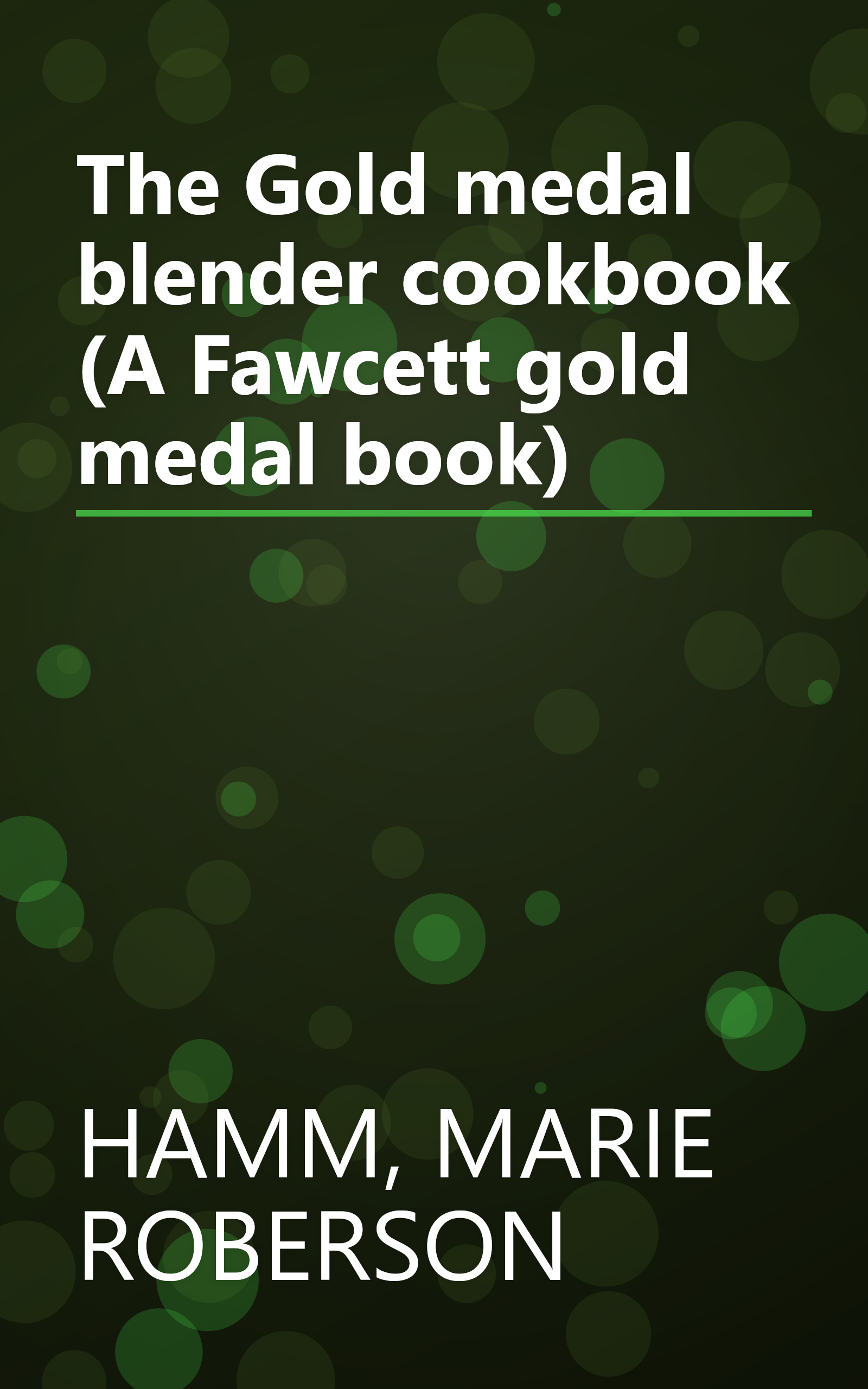 The Gold medal blender cookbook (A Fawcett gold medal book) book cover