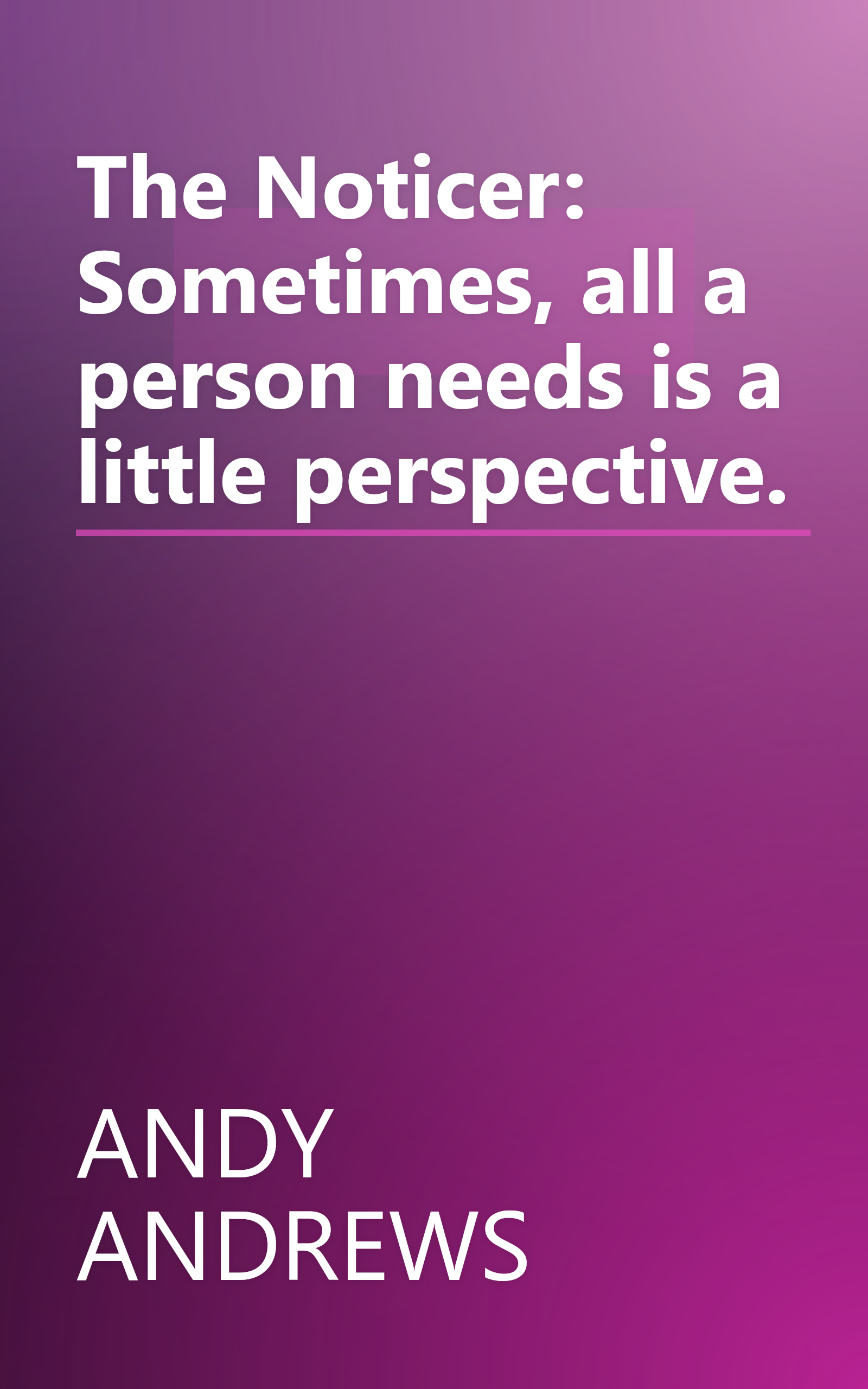 The Noticer: Sometimes, all a person needs is a little perspective. book cover