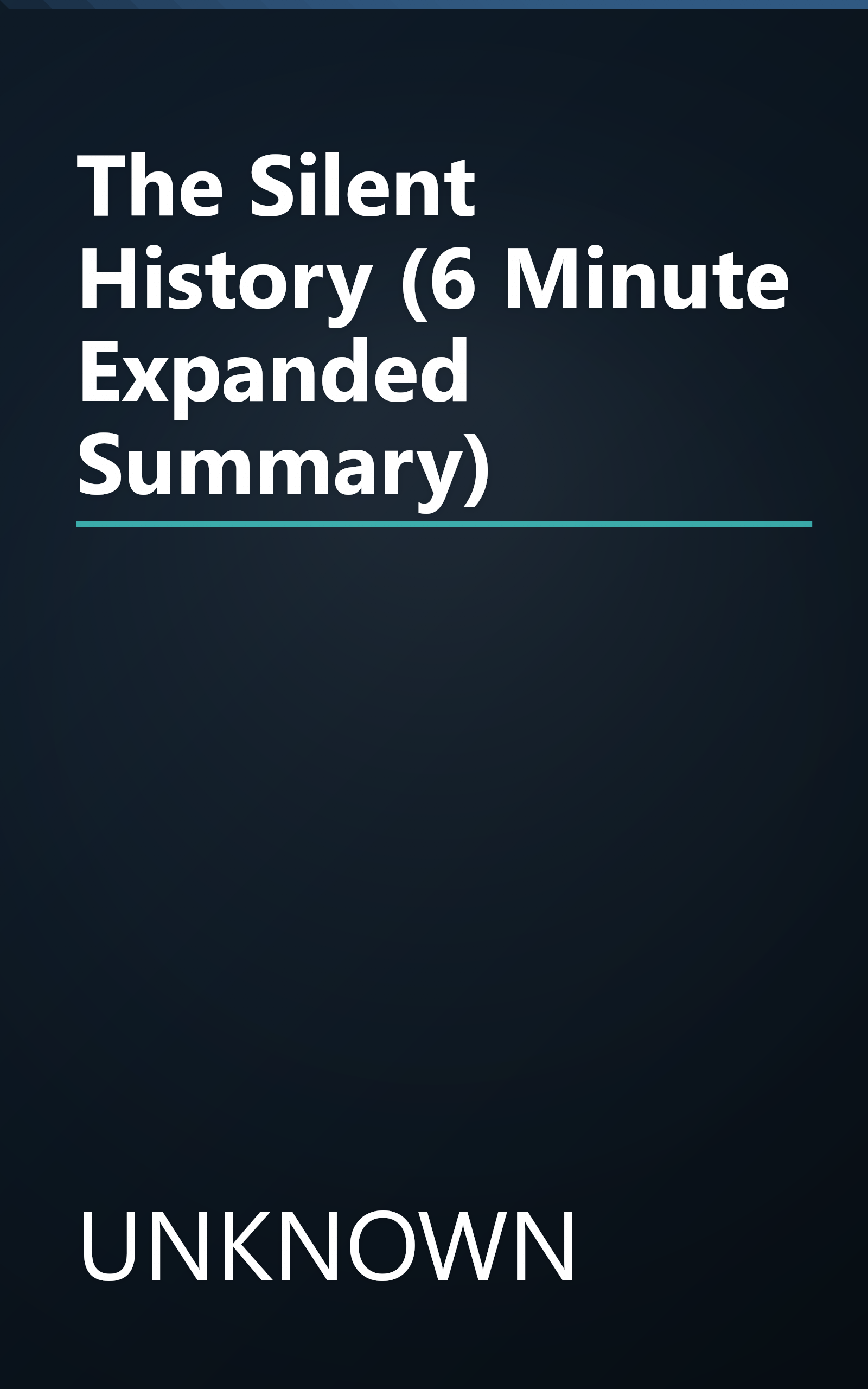 The Silent History (6 Minute   Expanded Summary) book cover