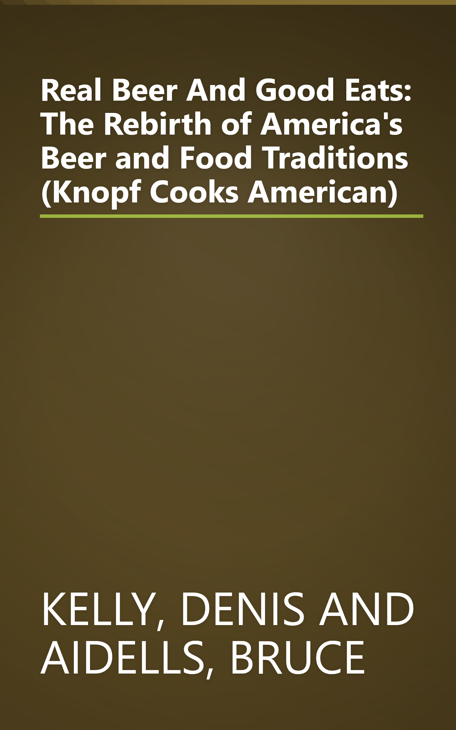 Real Beer And Good Eats: The Rebirth of America's Beer and Food Traditions (Knopf Cooks American) book cover
