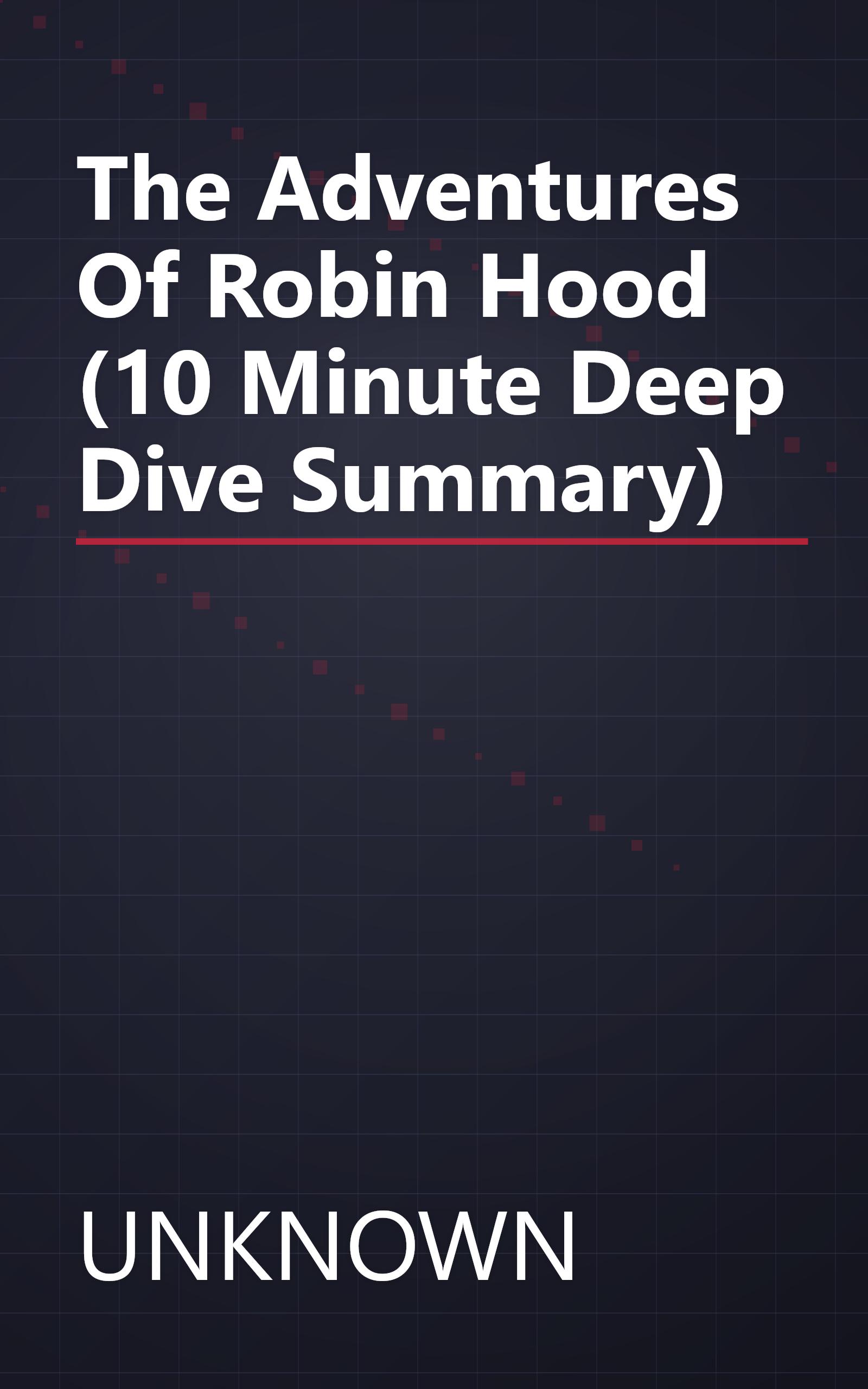 The Adventures Of Robin Hood (10 Minute   Deep Dive Summary) book cover