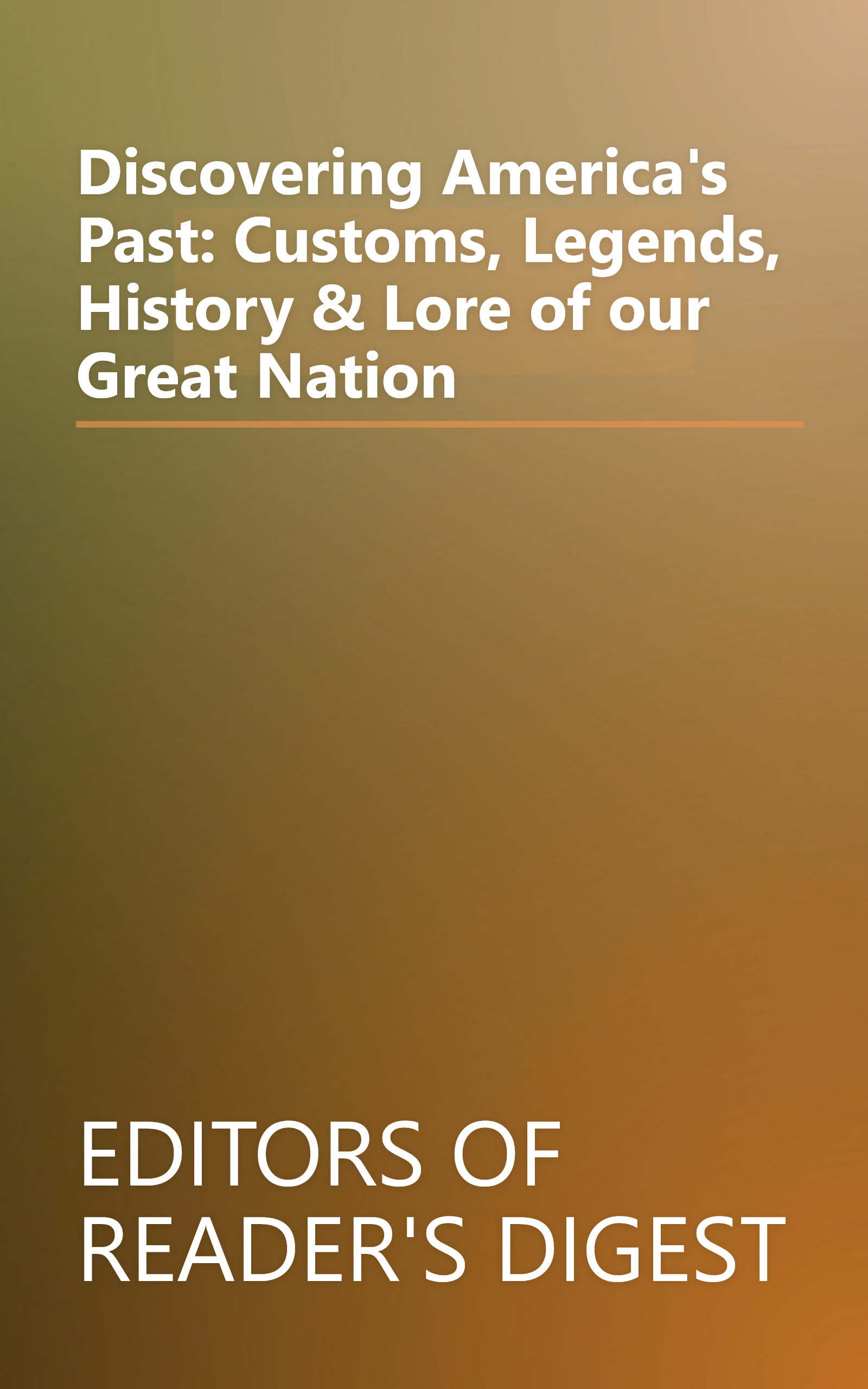 Discovering America's Past: Customs, Legends, History & Lore of our Great Nation book cover