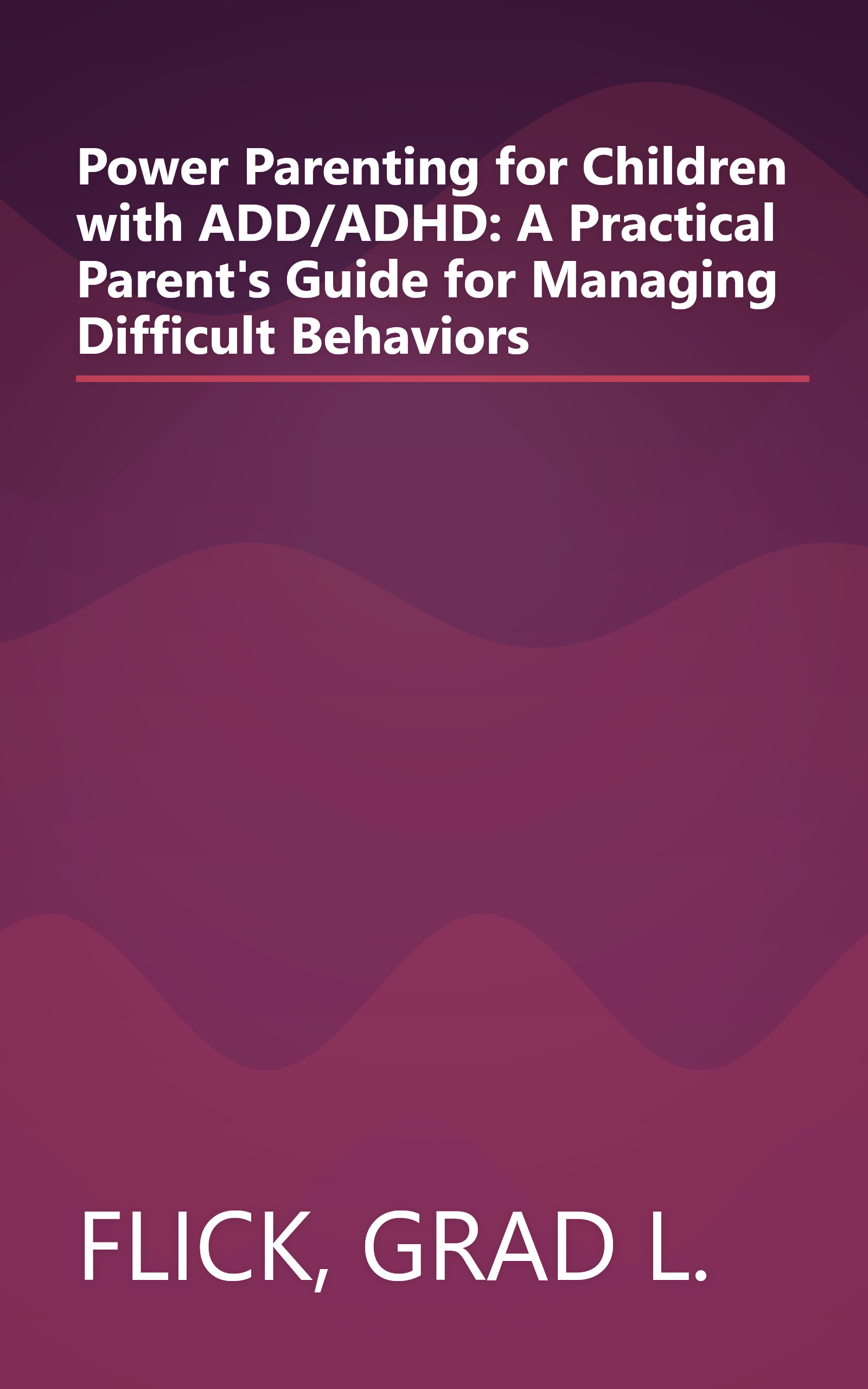 Power Parenting for Children with ADD/ADHD: A Practical Parent's Guide for Managing Difficult Behaviors book cover