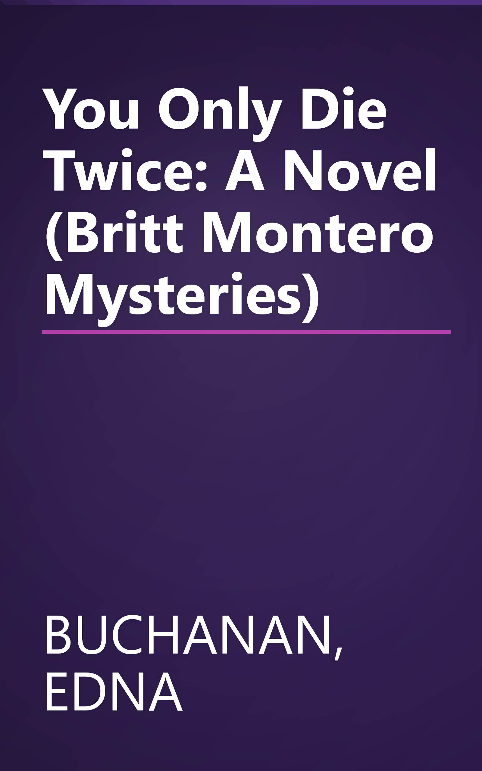You Only Die Twice: A Novel (Britt Montero Mysteries) book cover