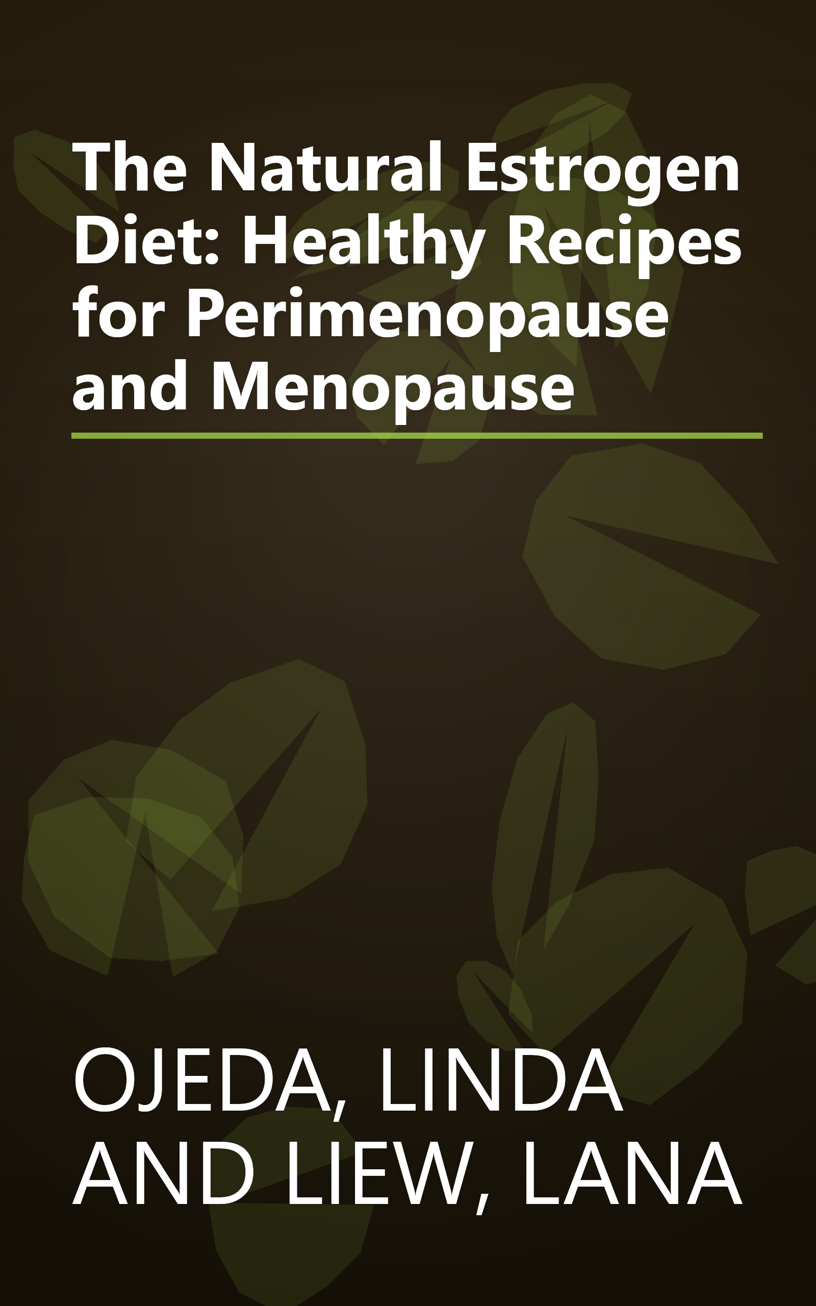 The Natural Estrogen Diet: Healthy Recipes for Perimenopause and Menopause book cover