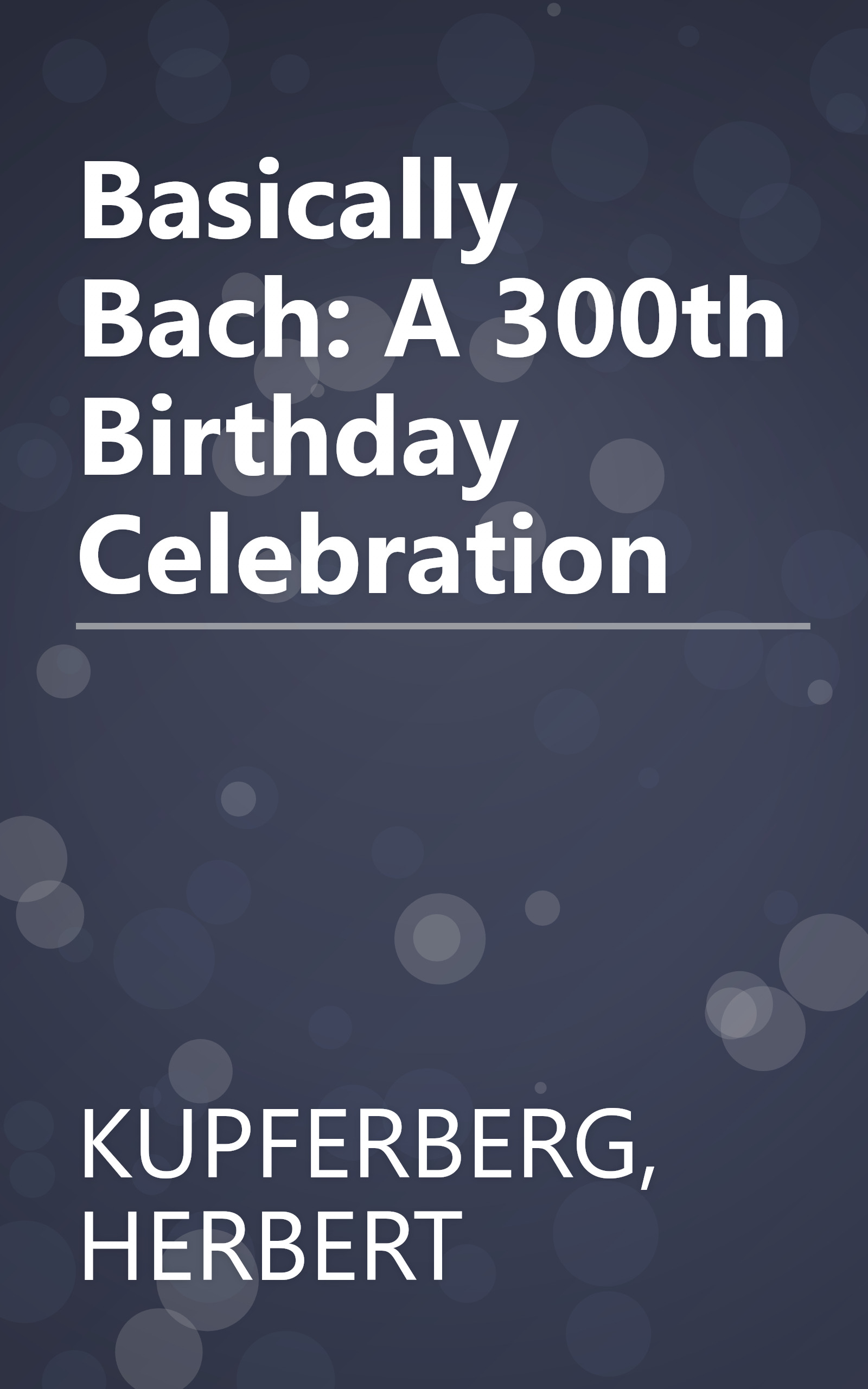 Basically Bach: A 300th Birthday Celebration book cover