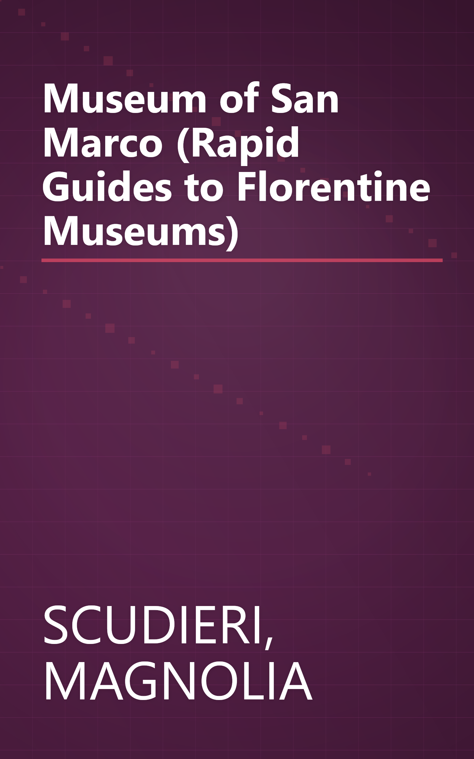 Museum of San Marco (Rapid Guides to Florentine Museums) book cover