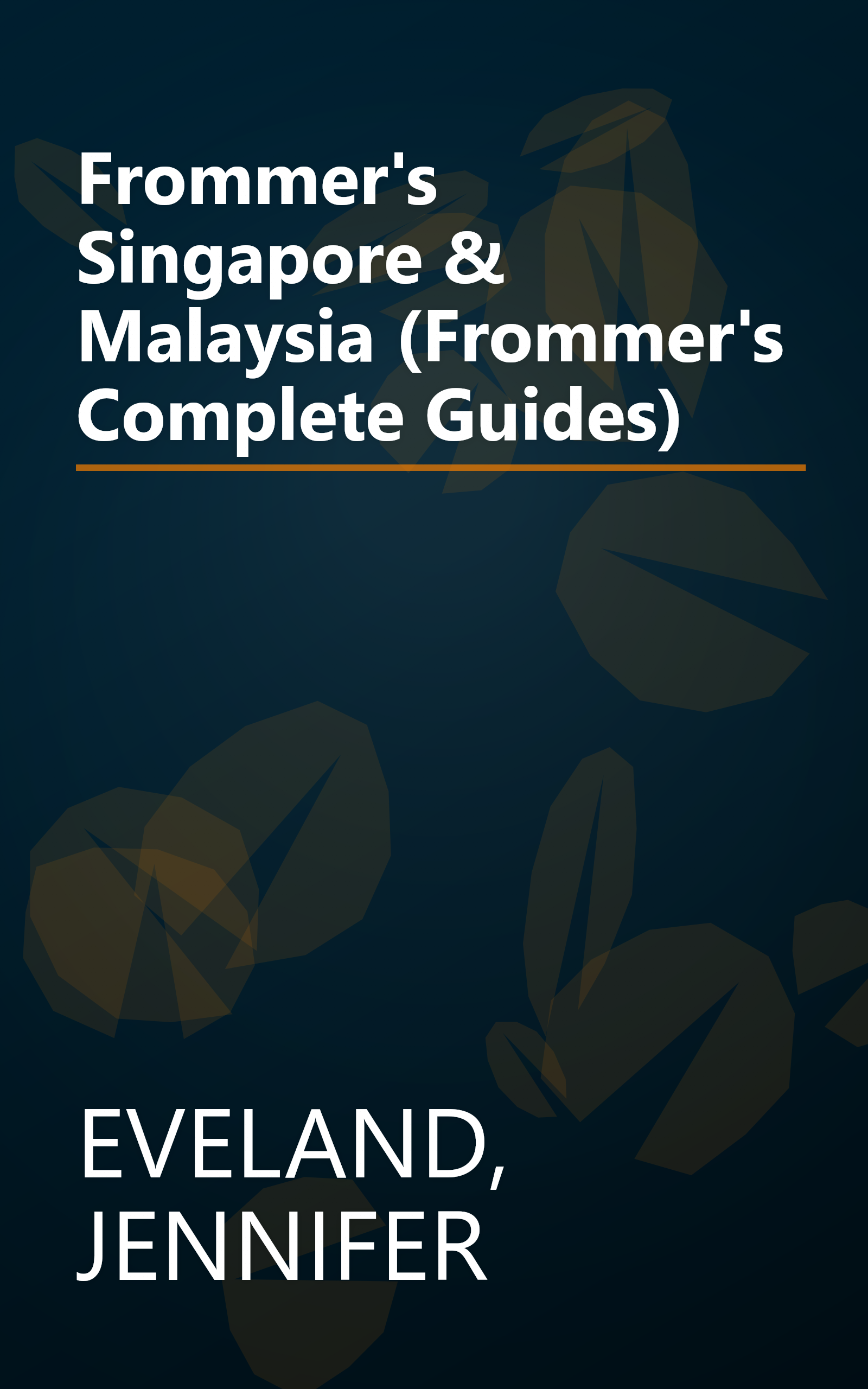 Frommer's Singapore & Malaysia (Frommer's Complete Guides) book cover