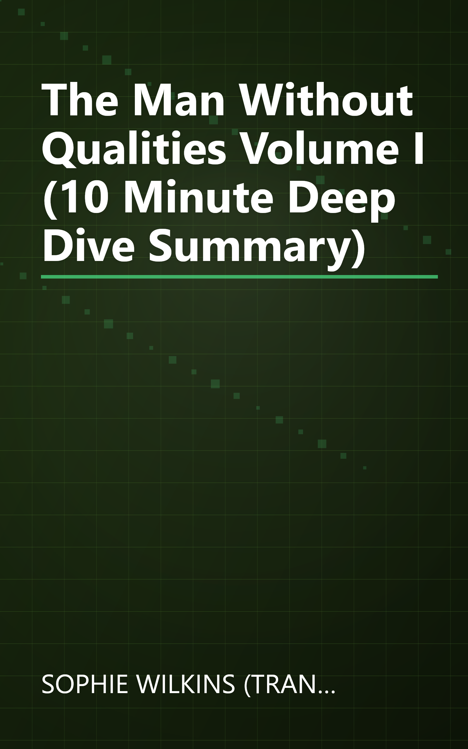 The Man Without Qualities  Volume I (10 Minute   Deep Dive Summary) book cover
