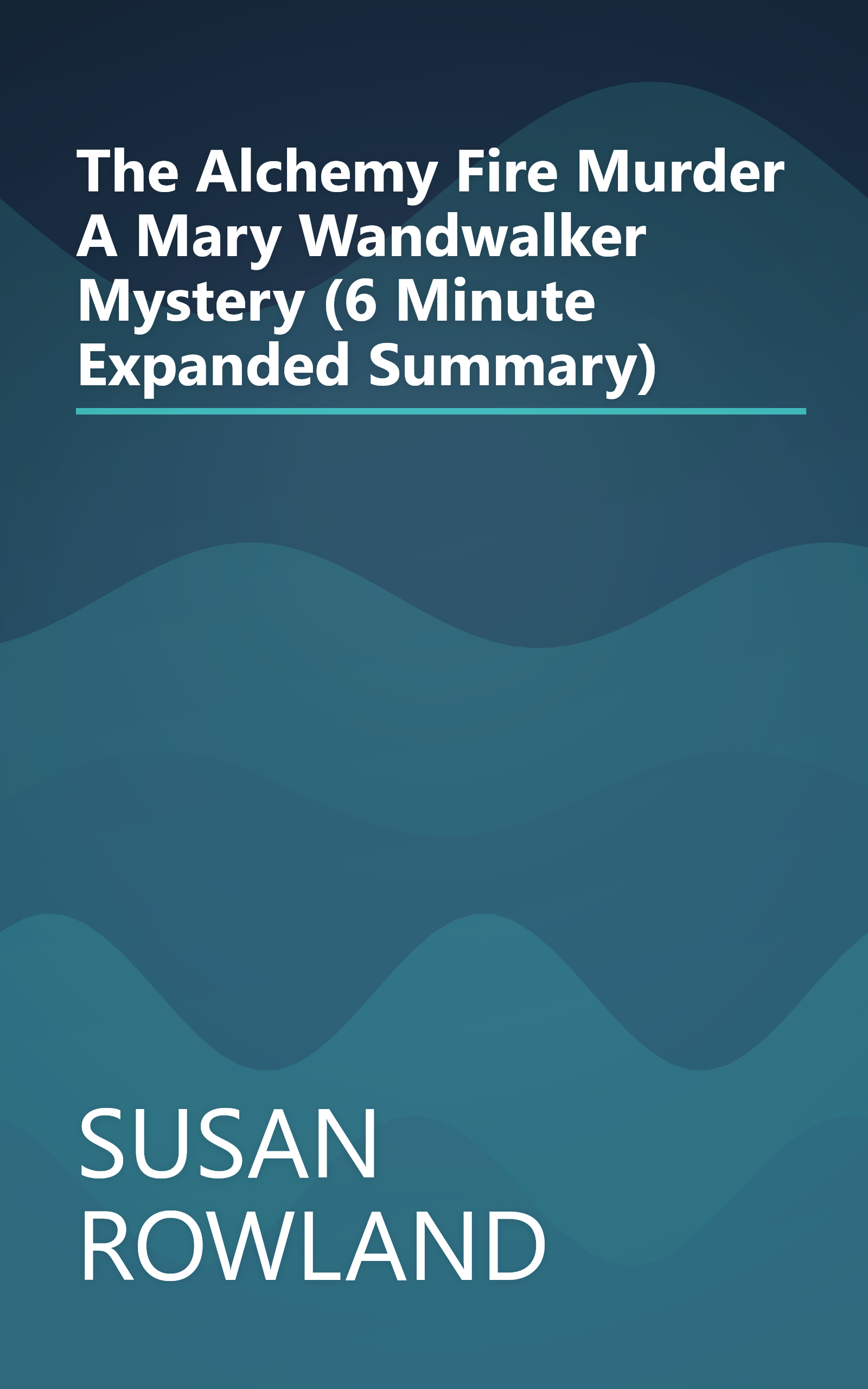 The Alchemy Fire Murder  A Mary Wandwalker Mystery (6 Minute   Expanded Summary) book cover