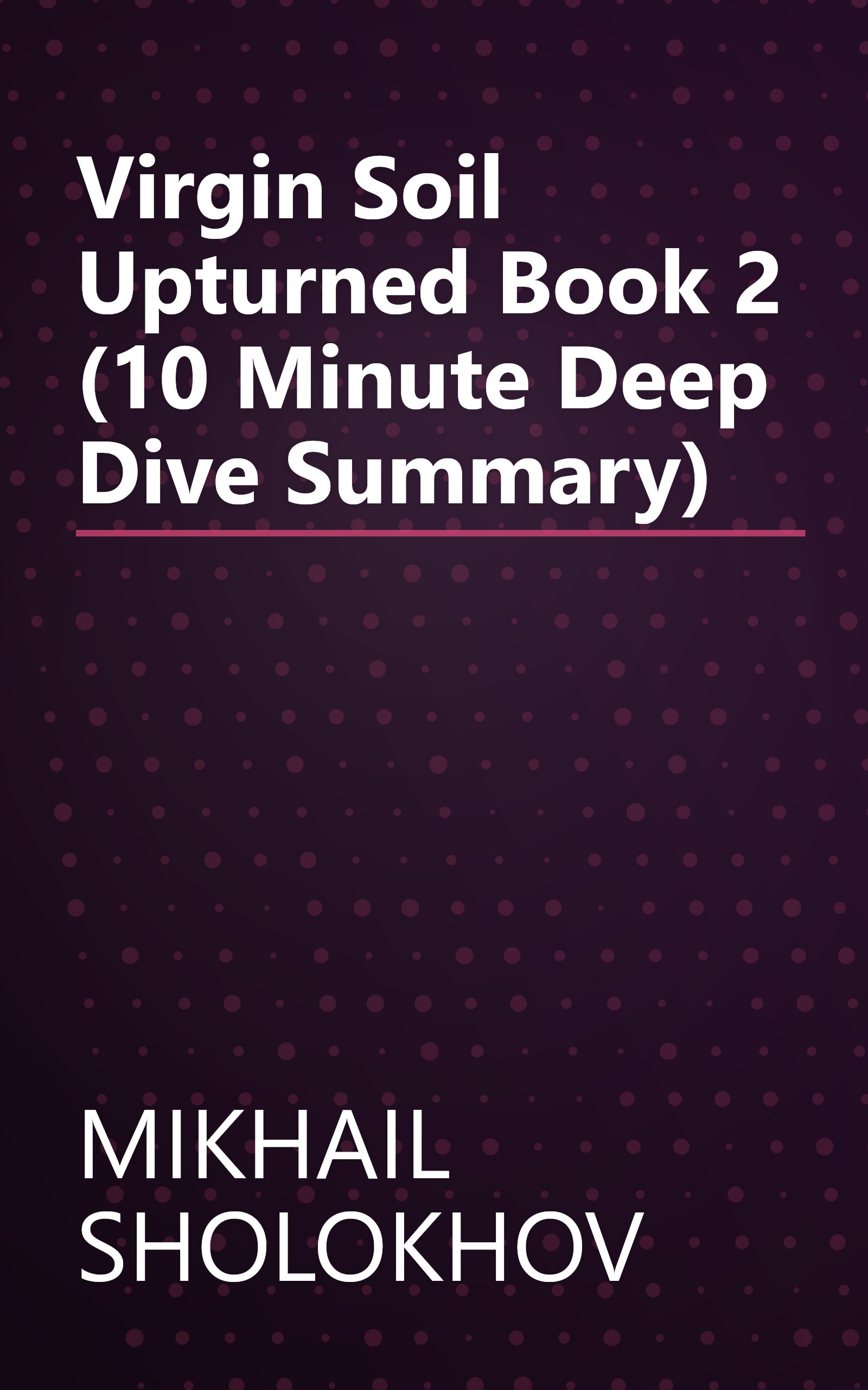 Virgin Soil Upturned  Book 2 (10 Minute   Deep Dive Summary) book cover