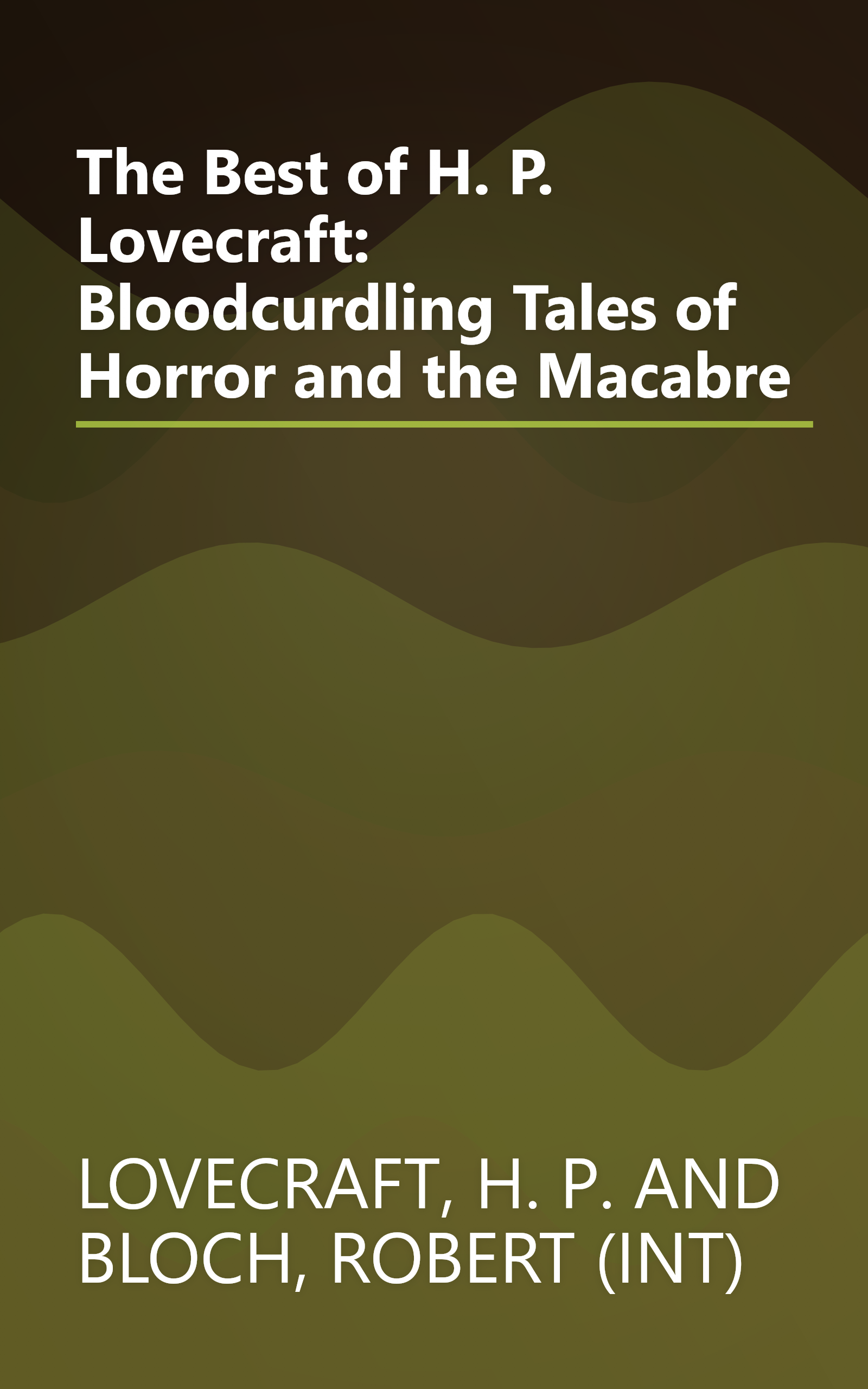 The Best of H. P. Lovecraft: Bloodcurdling Tales of Horror and the Macabre book cover