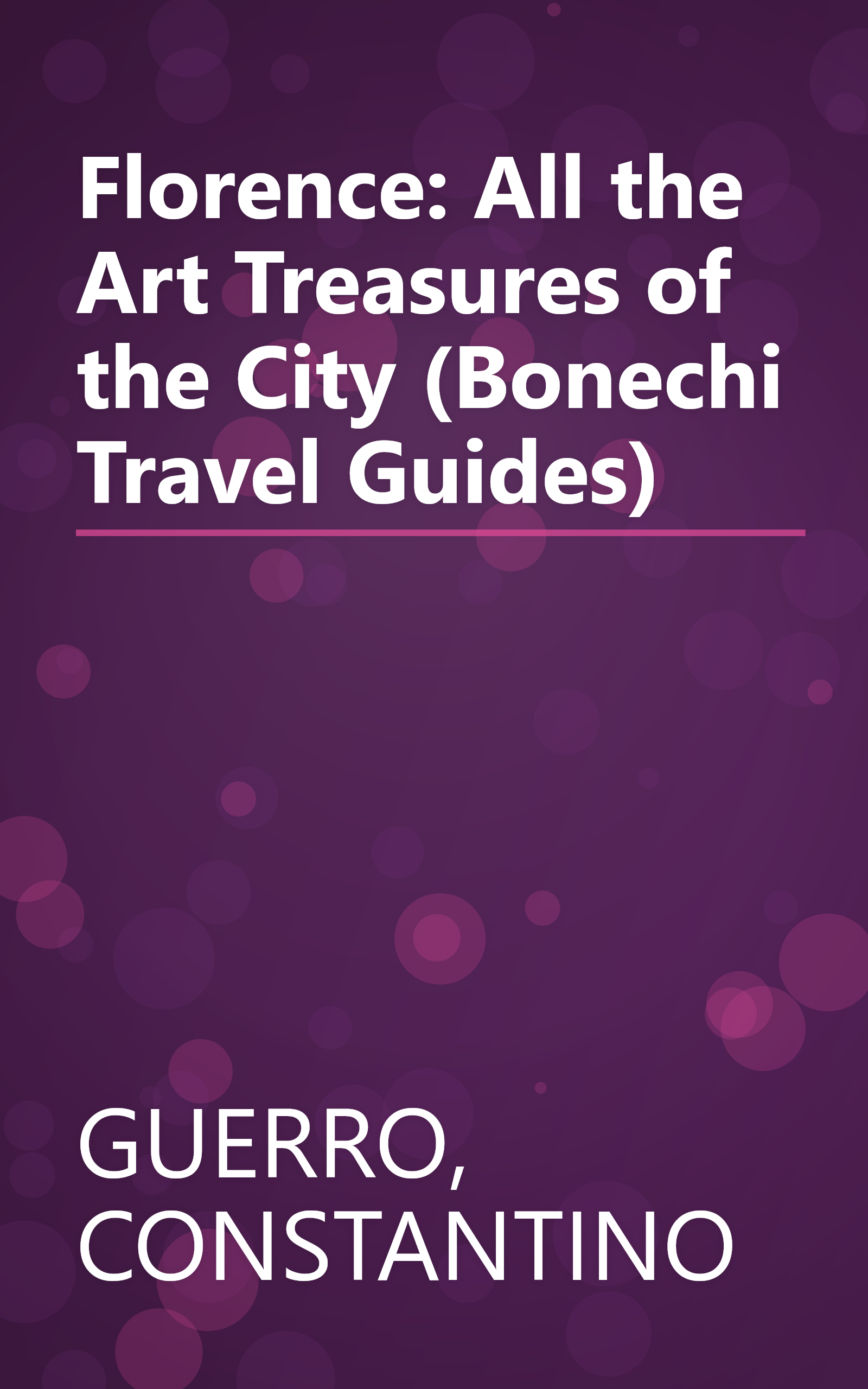 Florence: All the Art Treasures of the City (Bonechi Travel Guides) book cover