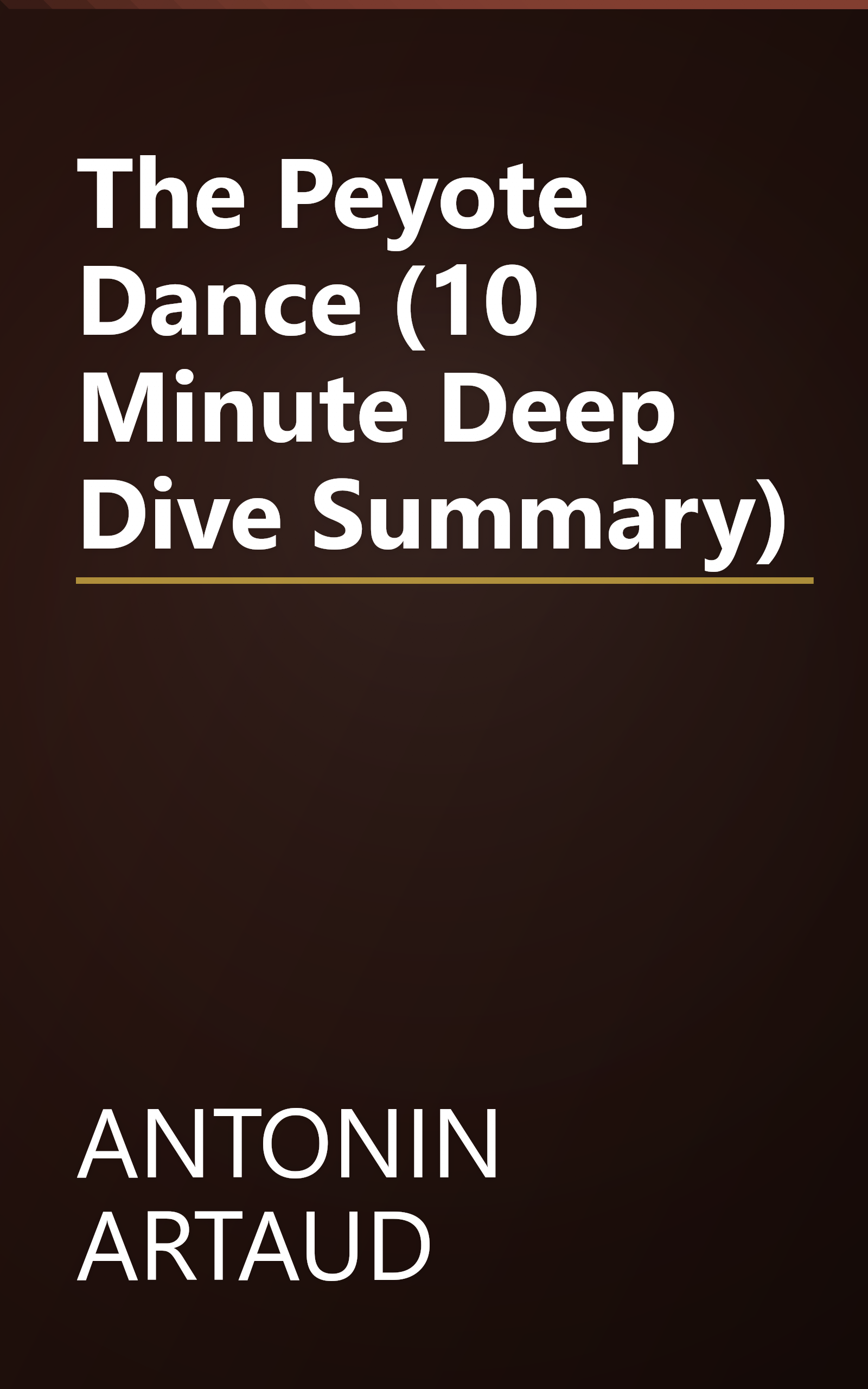 The Peyote Dance (10 Minute   Deep Dive Summary) book cover