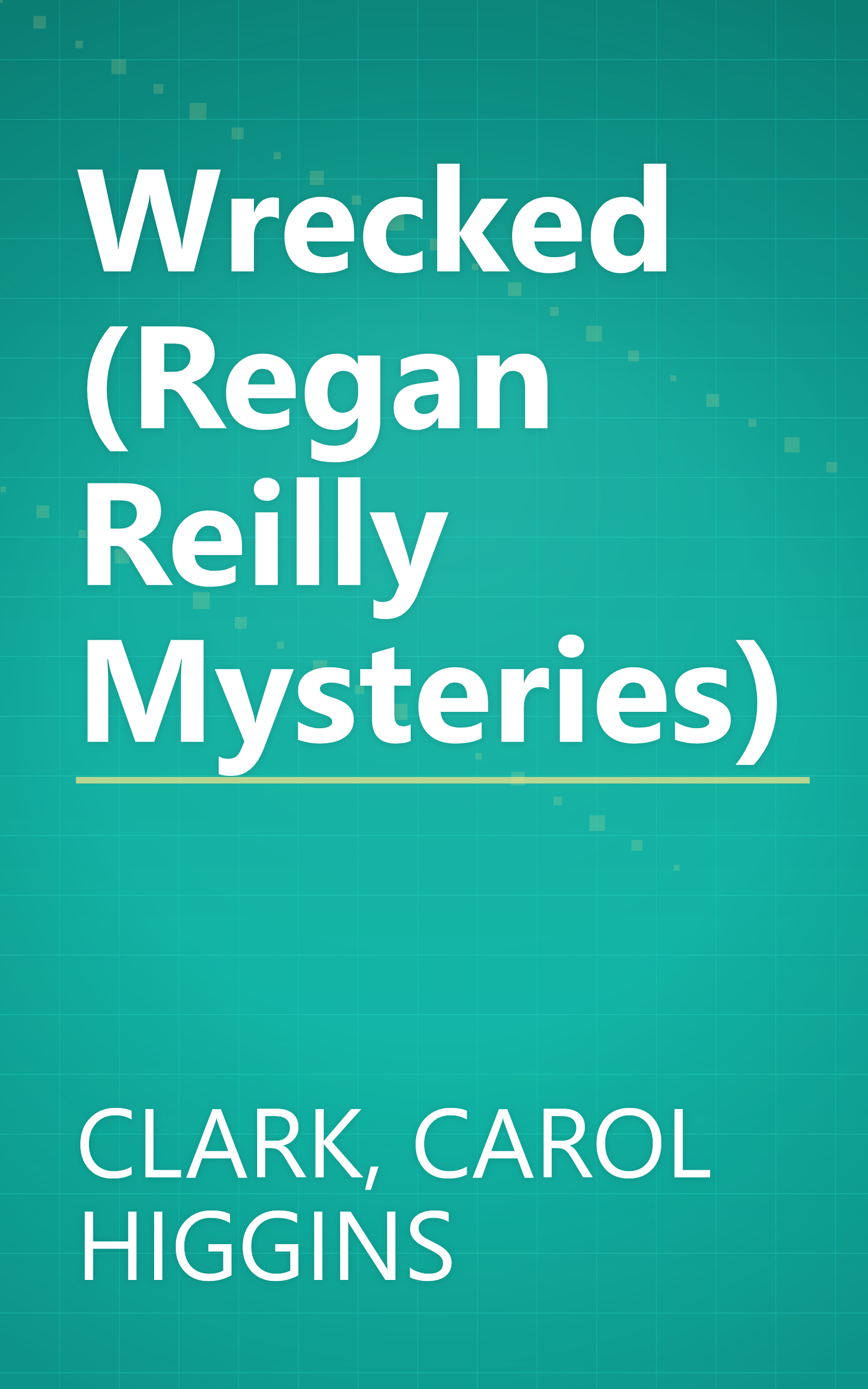 Wrecked (Regan Reilly Mysteries) book cover