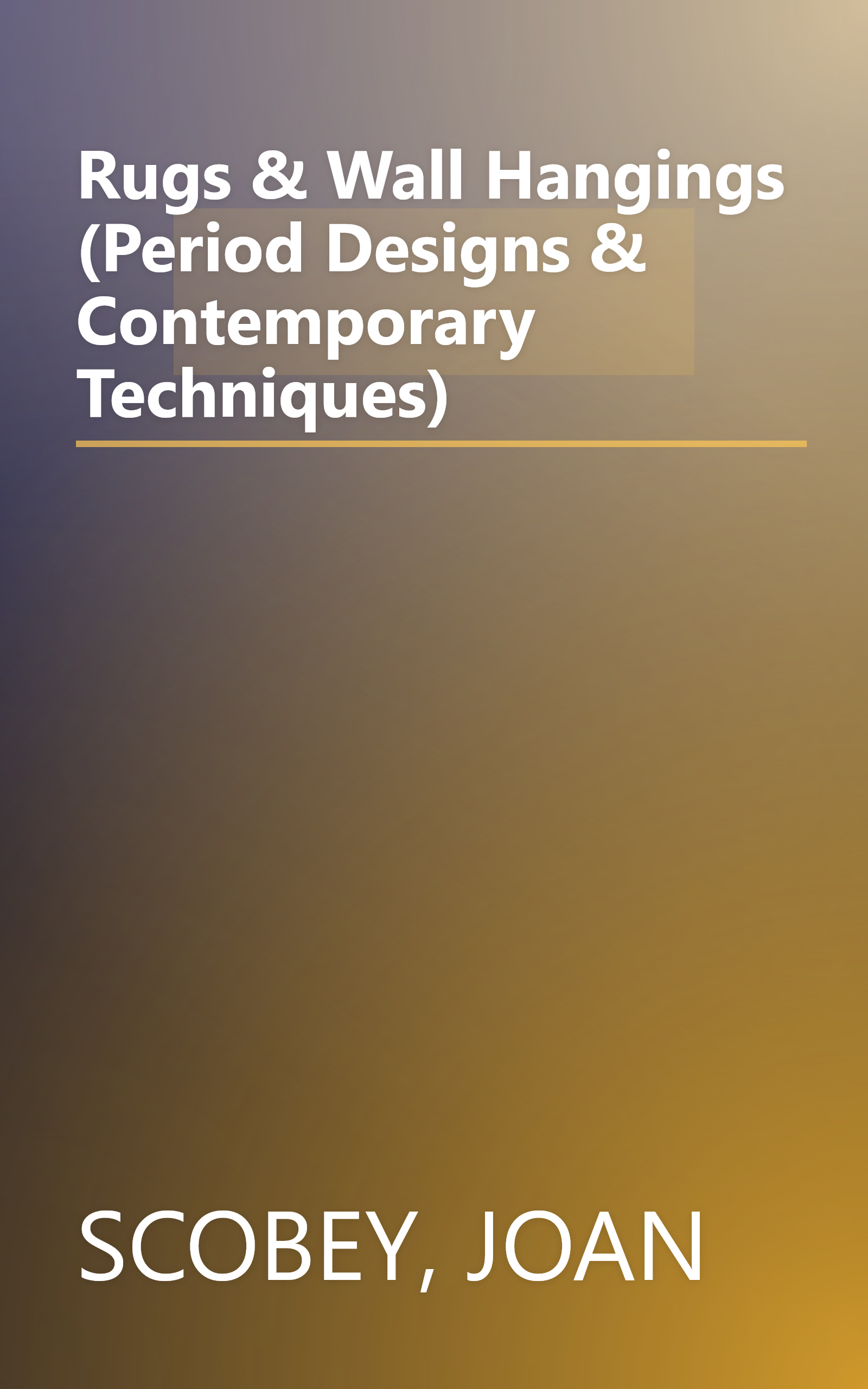 Rugs & Wall Hangings (Period Designs & Contemporary Techniques) book cover