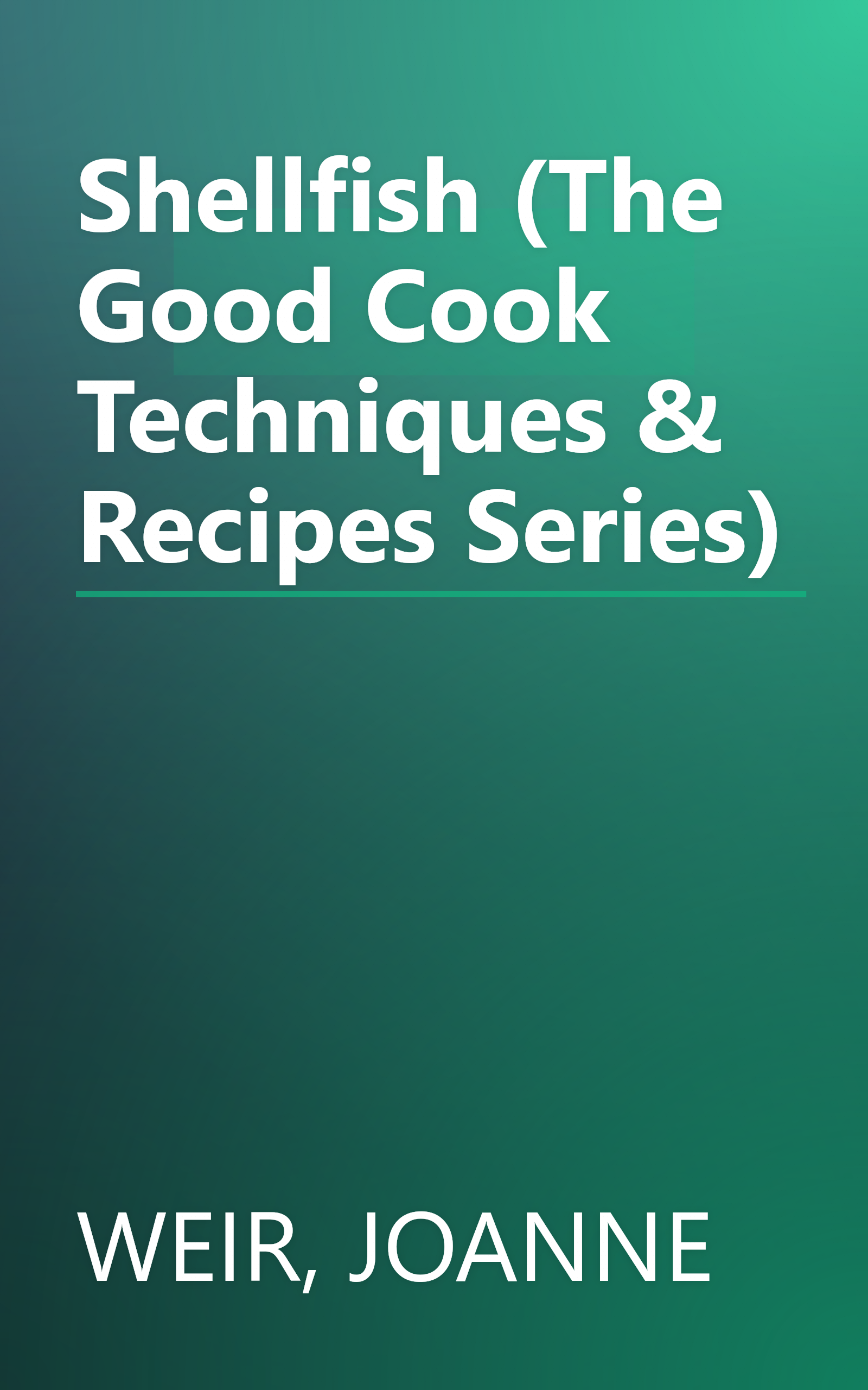 Shellfish (The Good Cook Techniques & Recipes Series) book cover