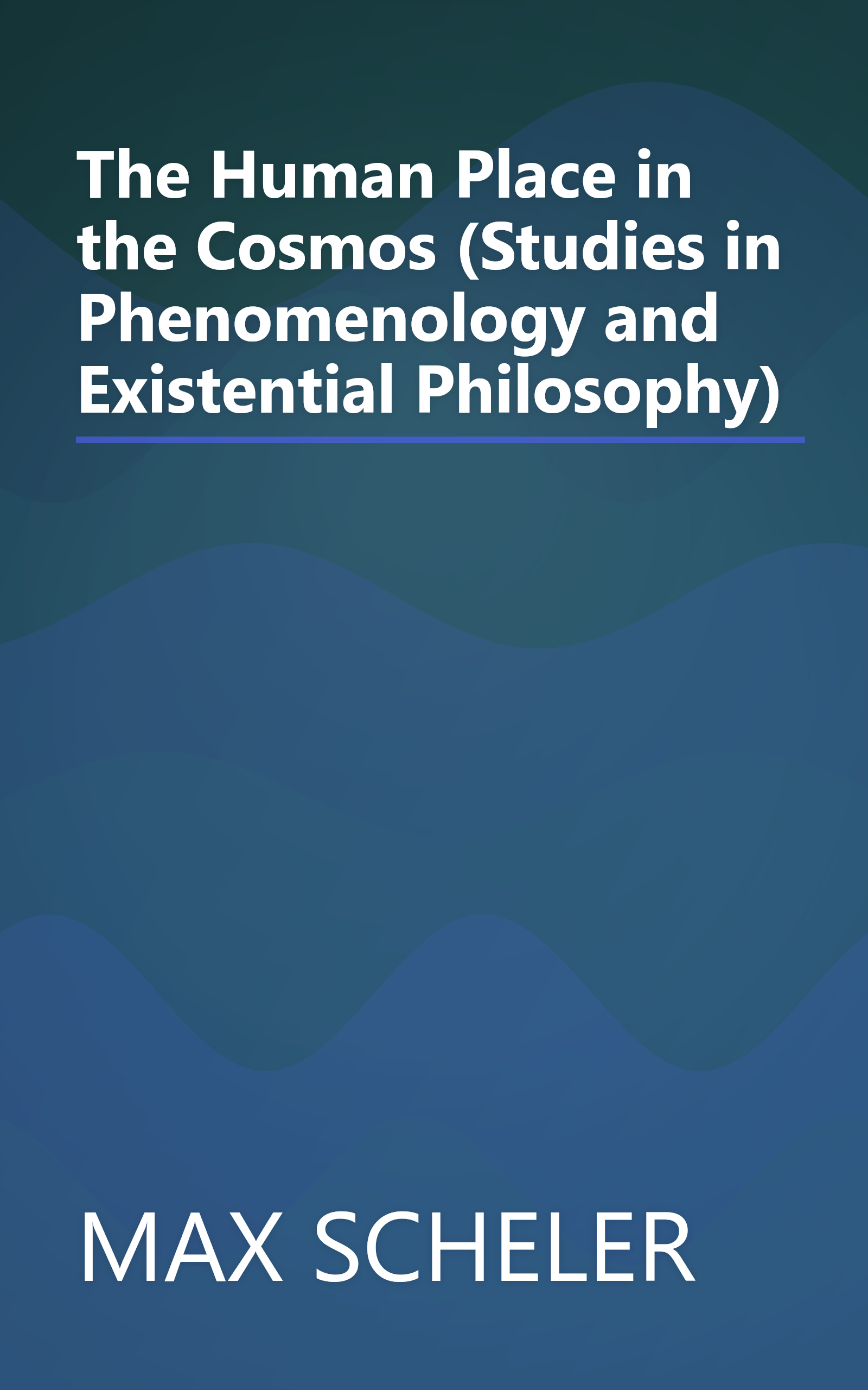 The Human Place in the Cosmos (Studies in Phenomenology and Existential Philosophy) book cover