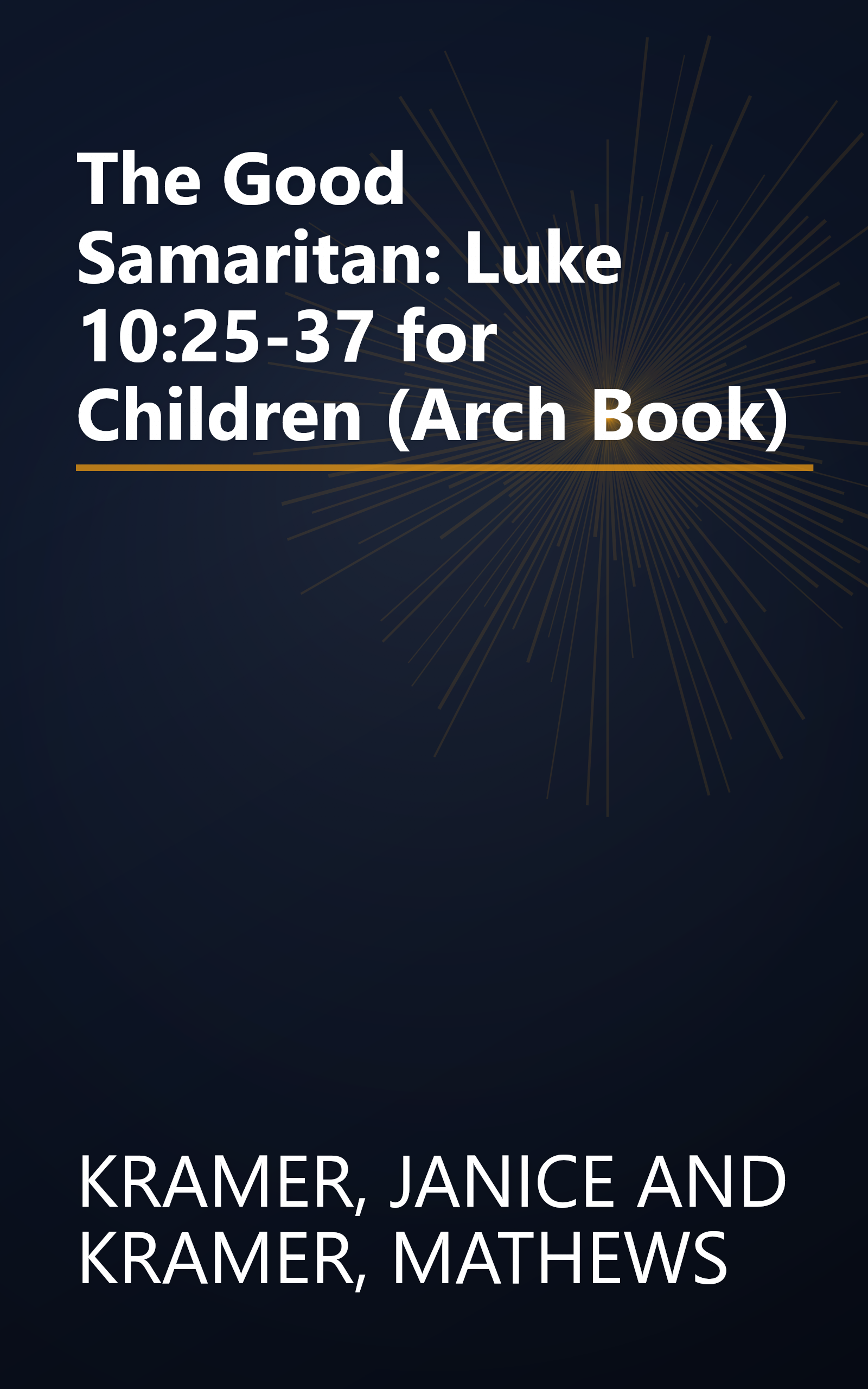 The Good Samaritan:  Luke 10:25-37 for Children (Arch Book) book cover
