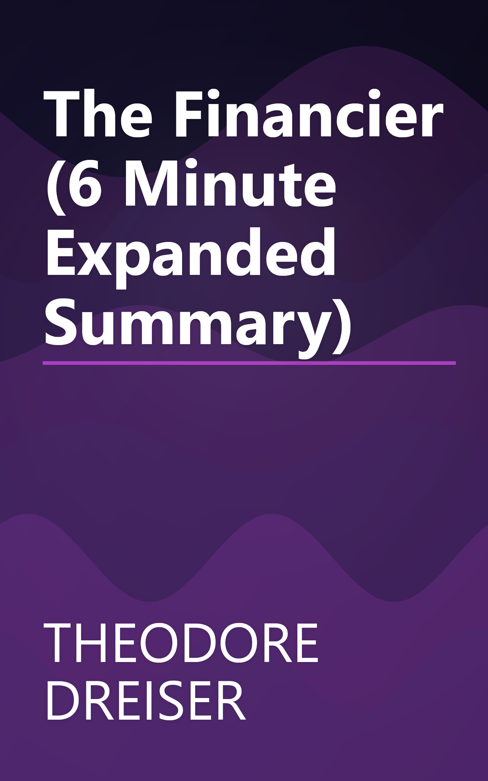 The Financier (6 Minute   Expanded Summary) book cover