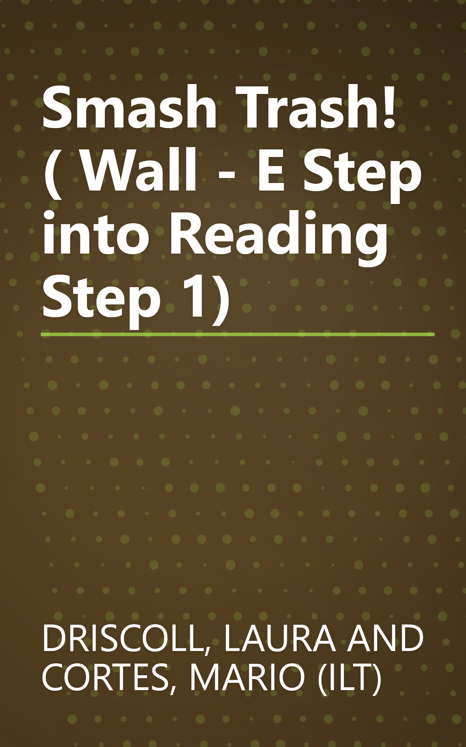 Smash Trash! ( Wall - E Step into Reading Step 1) book cover