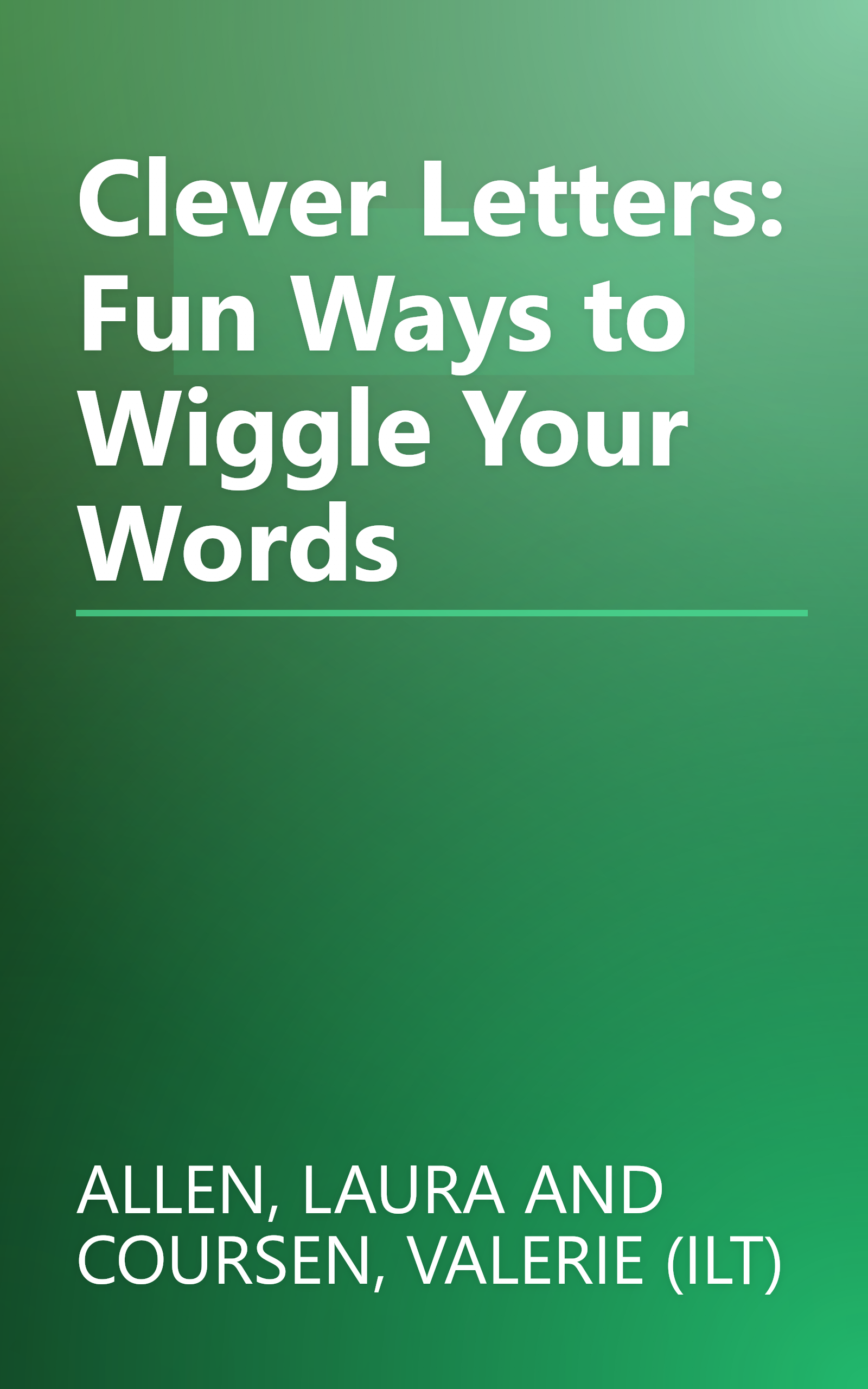 Clever Letters: Fun Ways to Wiggle Your Words book cover