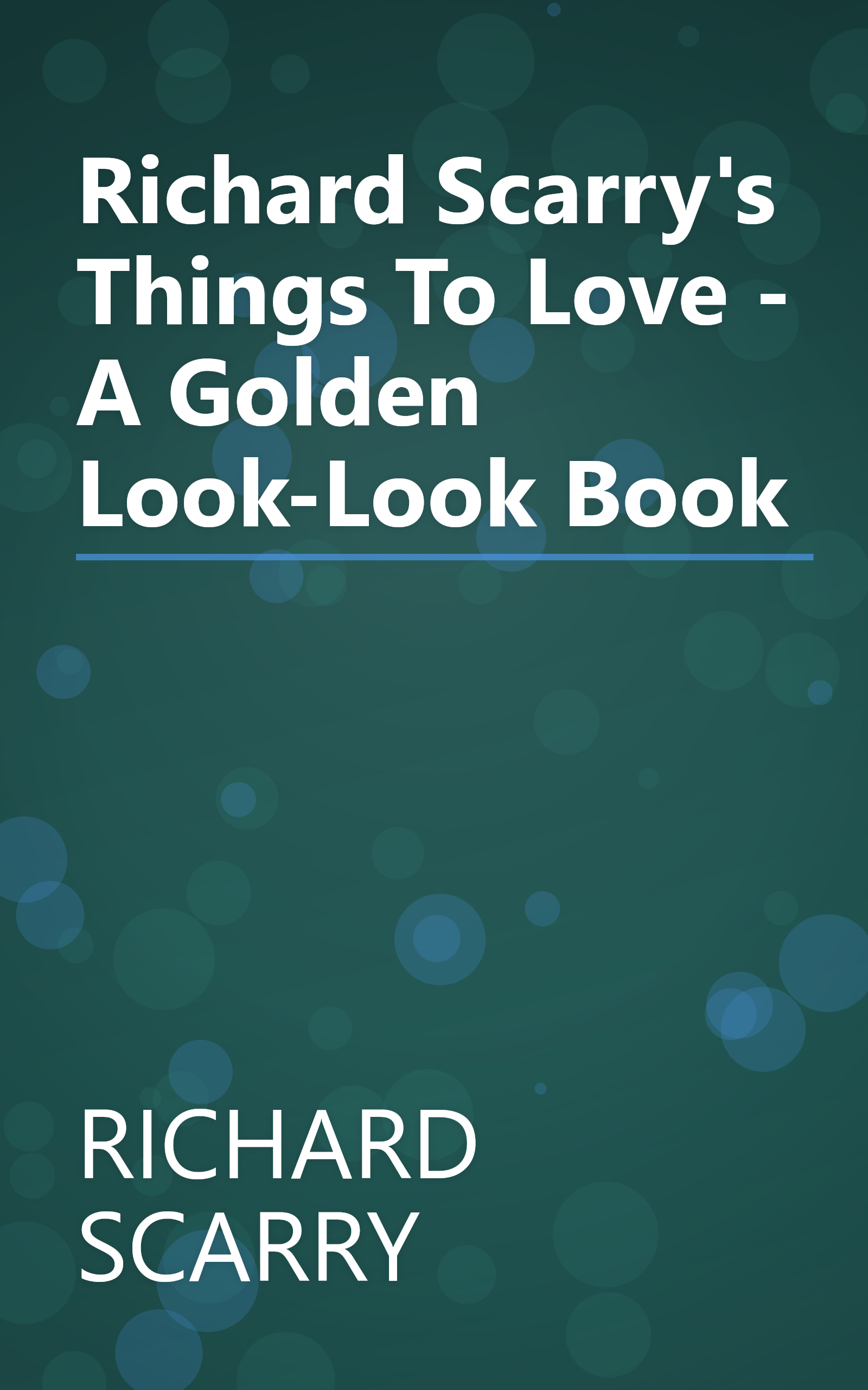 Richard Scarry's Things To Love - A Golden Look-Look Book book cover