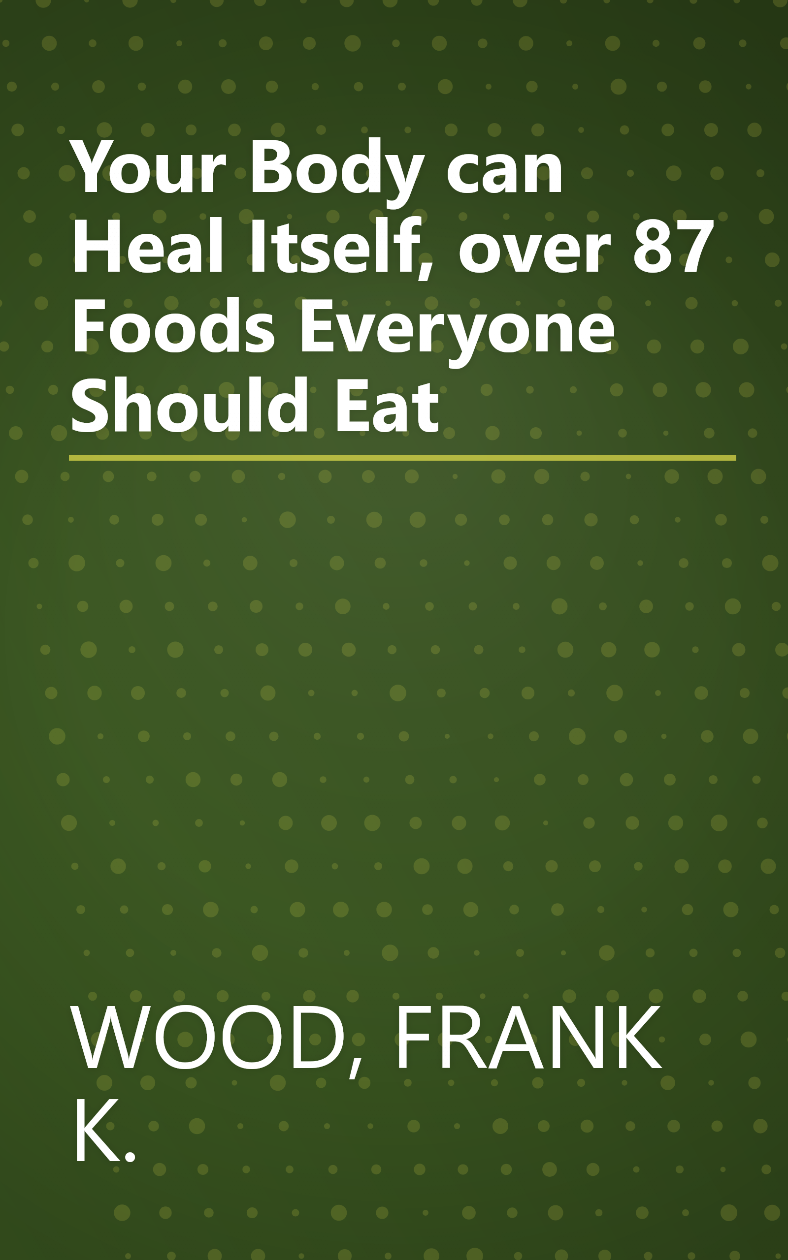 Your Body can Heal Itself, over 87 Foods Everyone Should Eat book cover