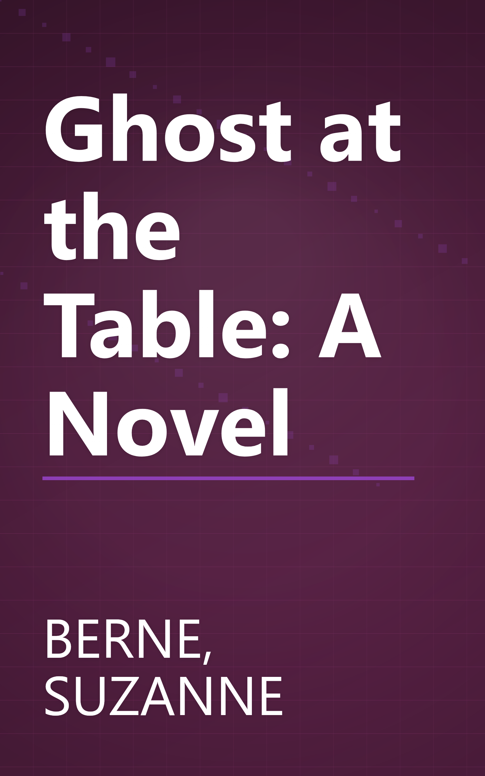 Ghost at the Table: A Novel book cover