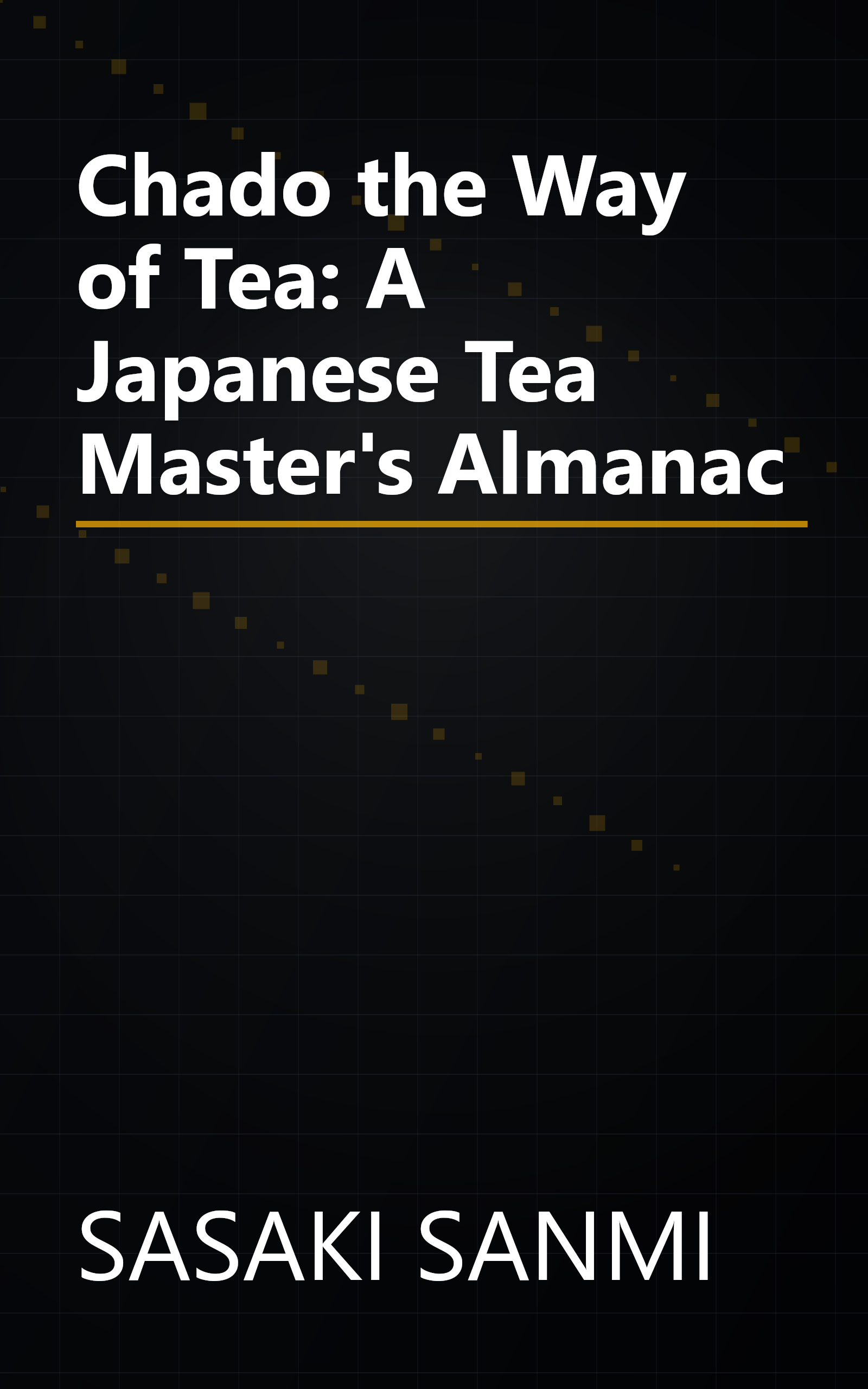 Chado the Way of Tea: A Japanese Tea Master's Almanac book cover