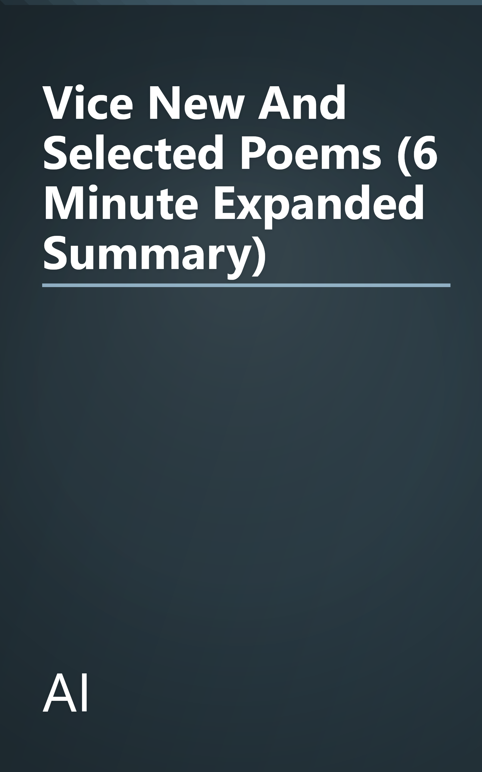 Vice  New And Selected Poems (6 Minute   Expanded Summary) book cover