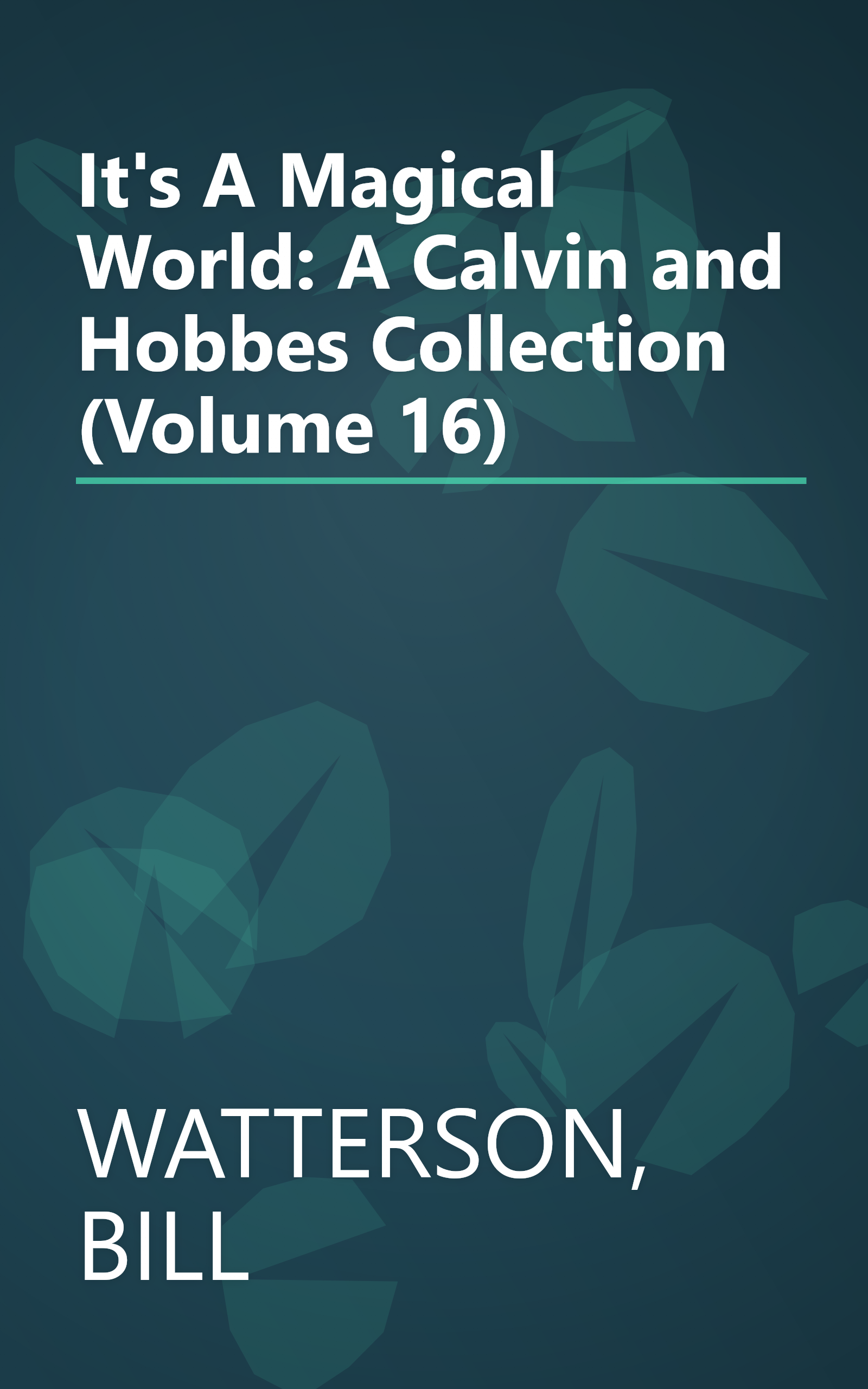 It's A Magical World: A Calvin and Hobbes Collection (Volume 16) book cover