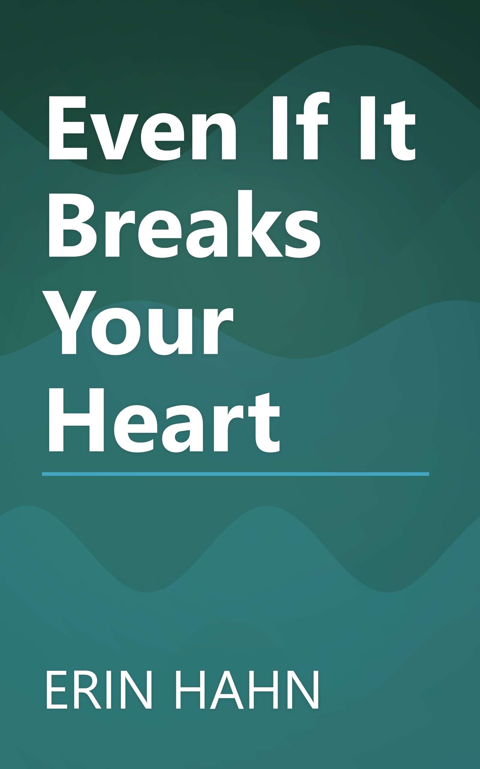 Even If It Breaks Your Heart book cover