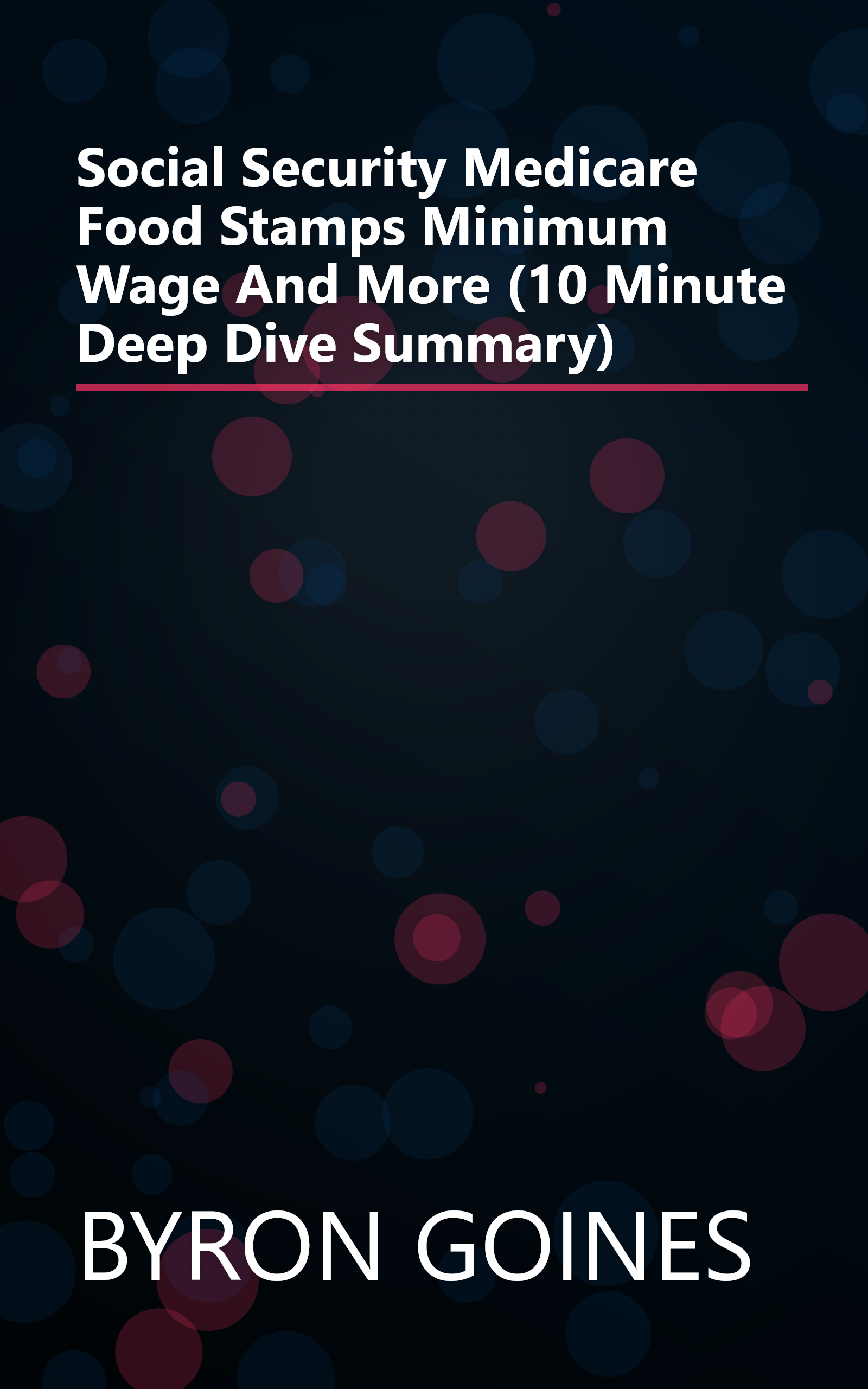 Social Security Medicare Food Stamps Minimum Wage And More (10 Minute   Deep Dive Summary) book cover