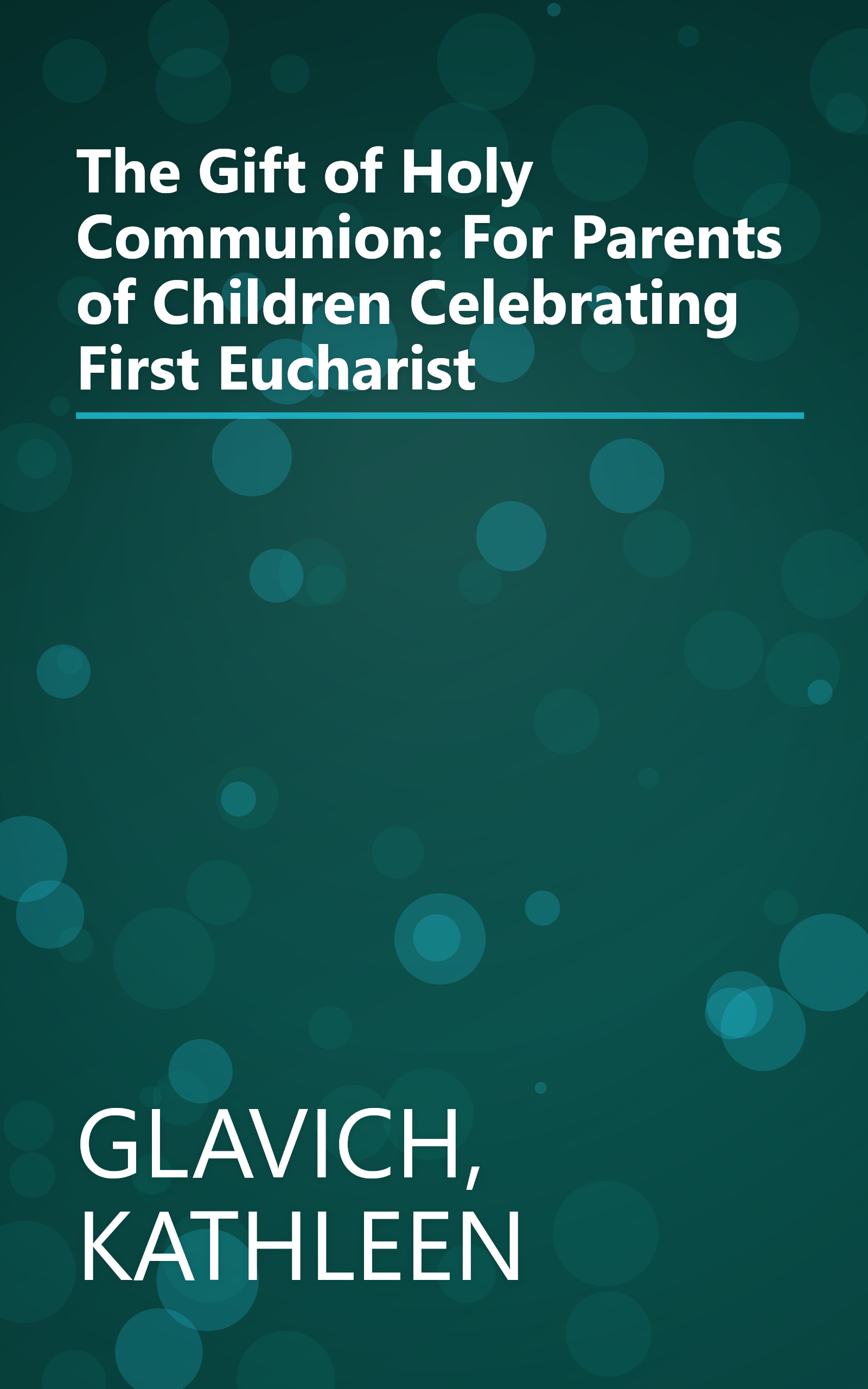 The Gift of Holy Communion: For Parents of Children Celebrating First Eucharist book cover