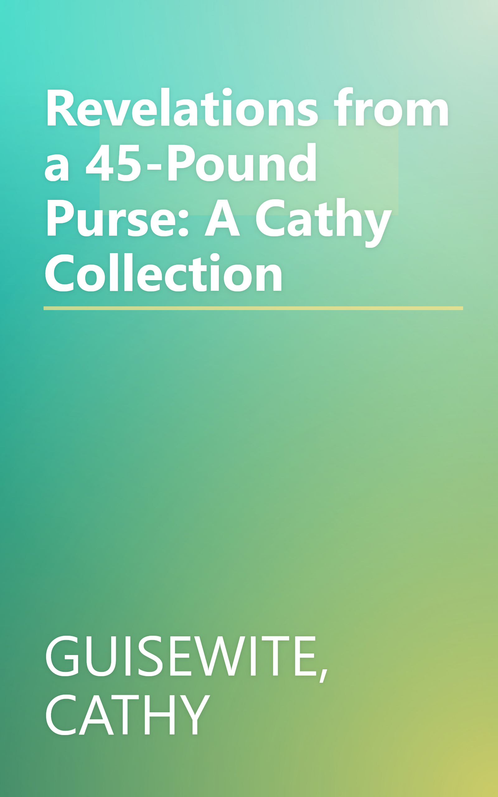 Revelations from a 45-Pound Purse: A Cathy Collection book cover