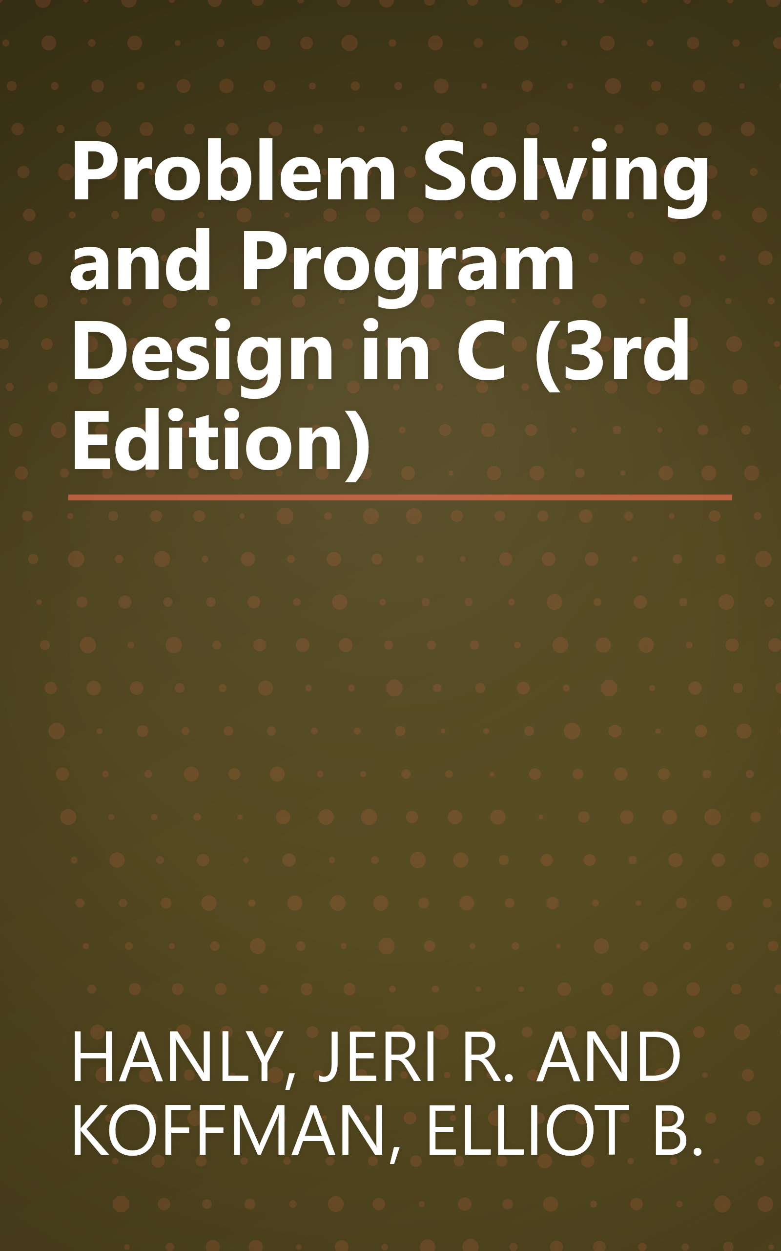 Problem Solving and Program Design in C (3rd Edition) book cover