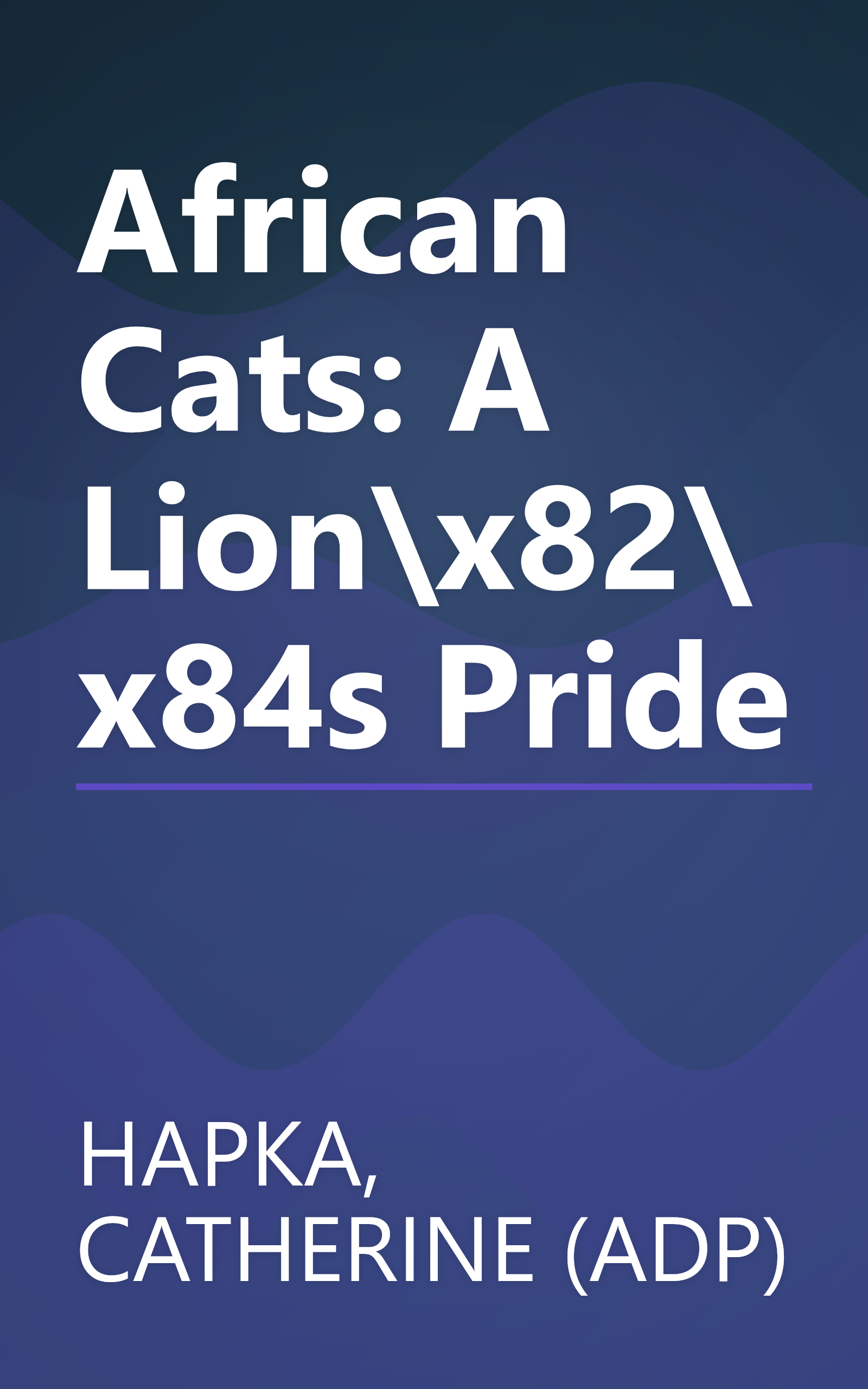 African Cats: A Lion\x82\x84s Pride book cover