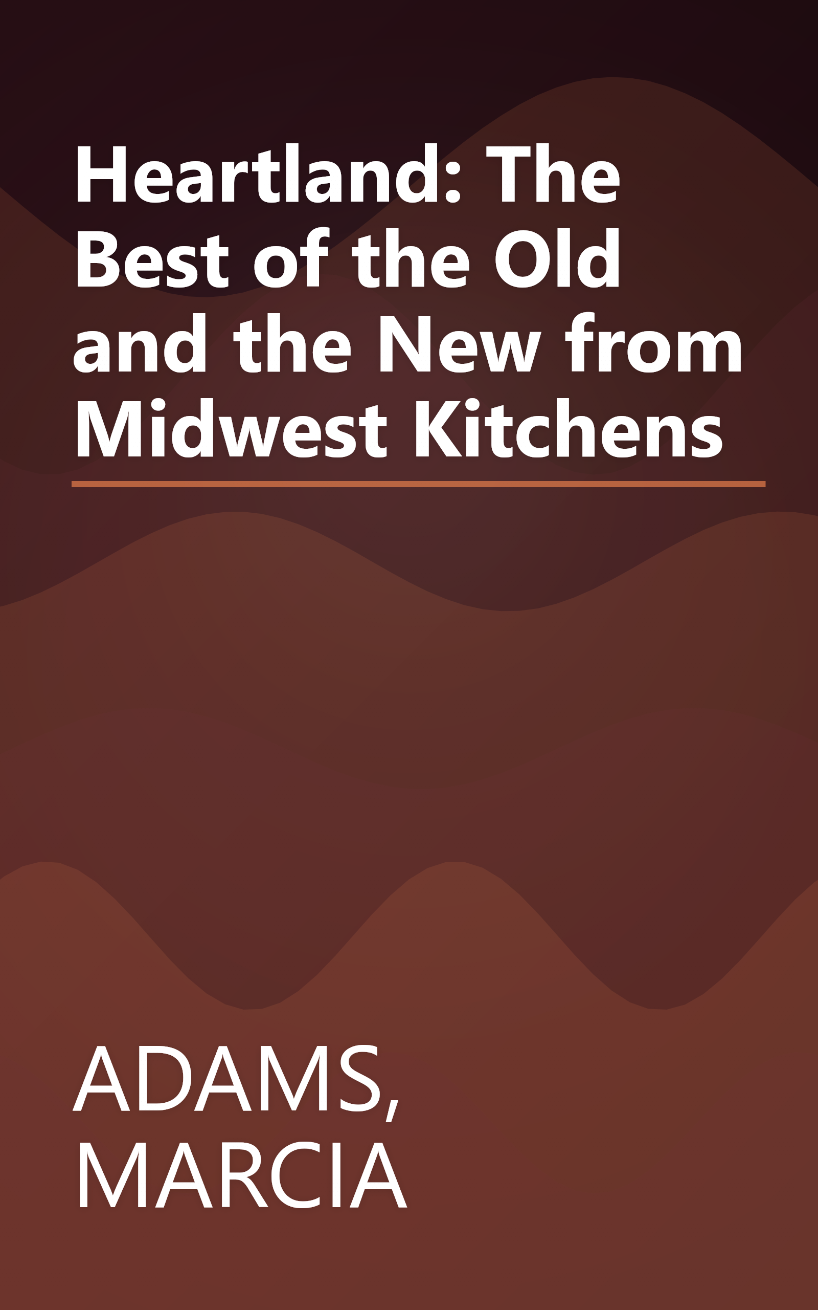 Heartland: The Best of the Old and the New from Midwest Kitchens book cover
