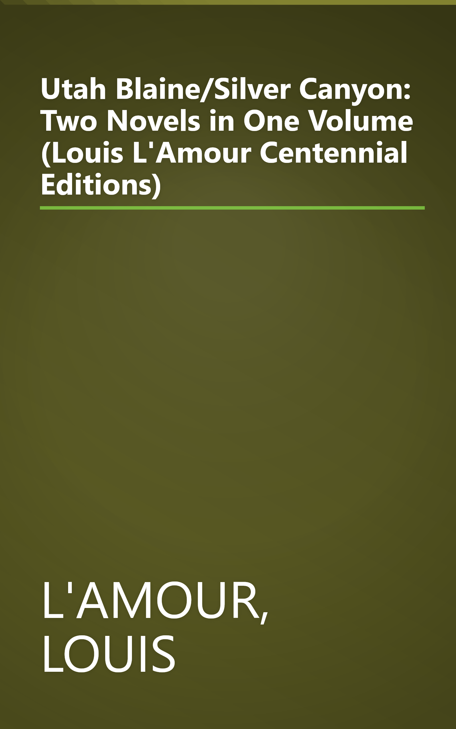 Utah Blaine/Silver Canyon: Two Novels in One Volume (Louis L'Amour Centennial Editions) book cover