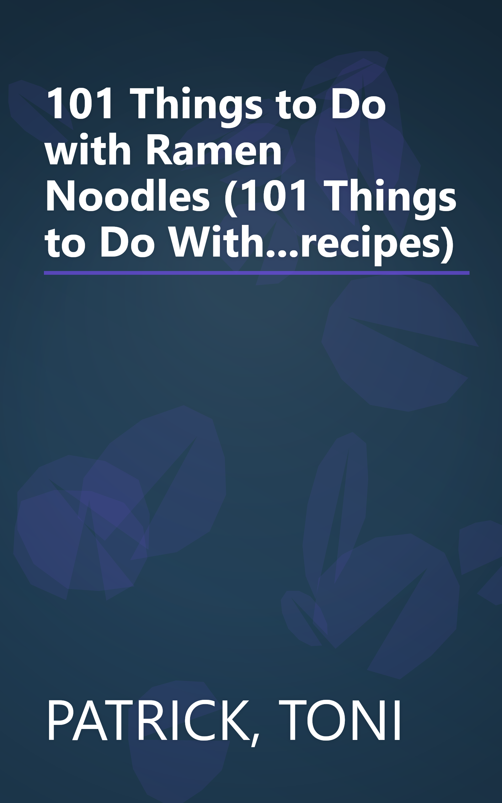 101 Things to Do with Ramen Noodles (101 Things to Do With...recipes) book cover
