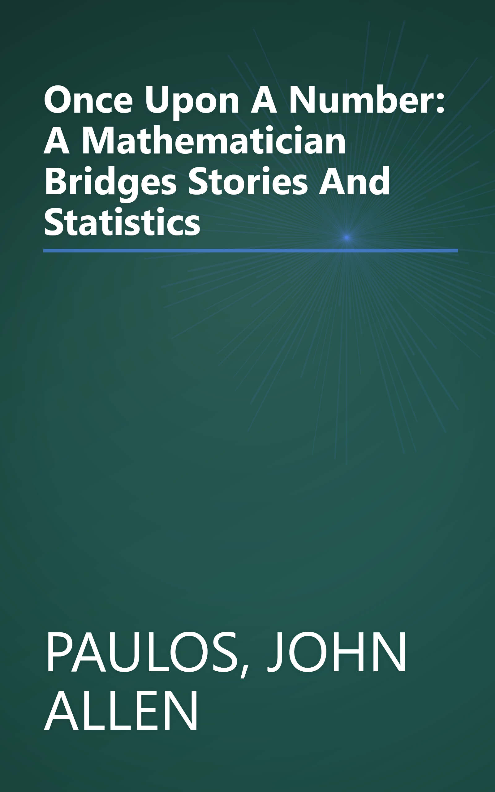Once Upon A Number: A Mathematician Bridges Stories And Statistics book cover