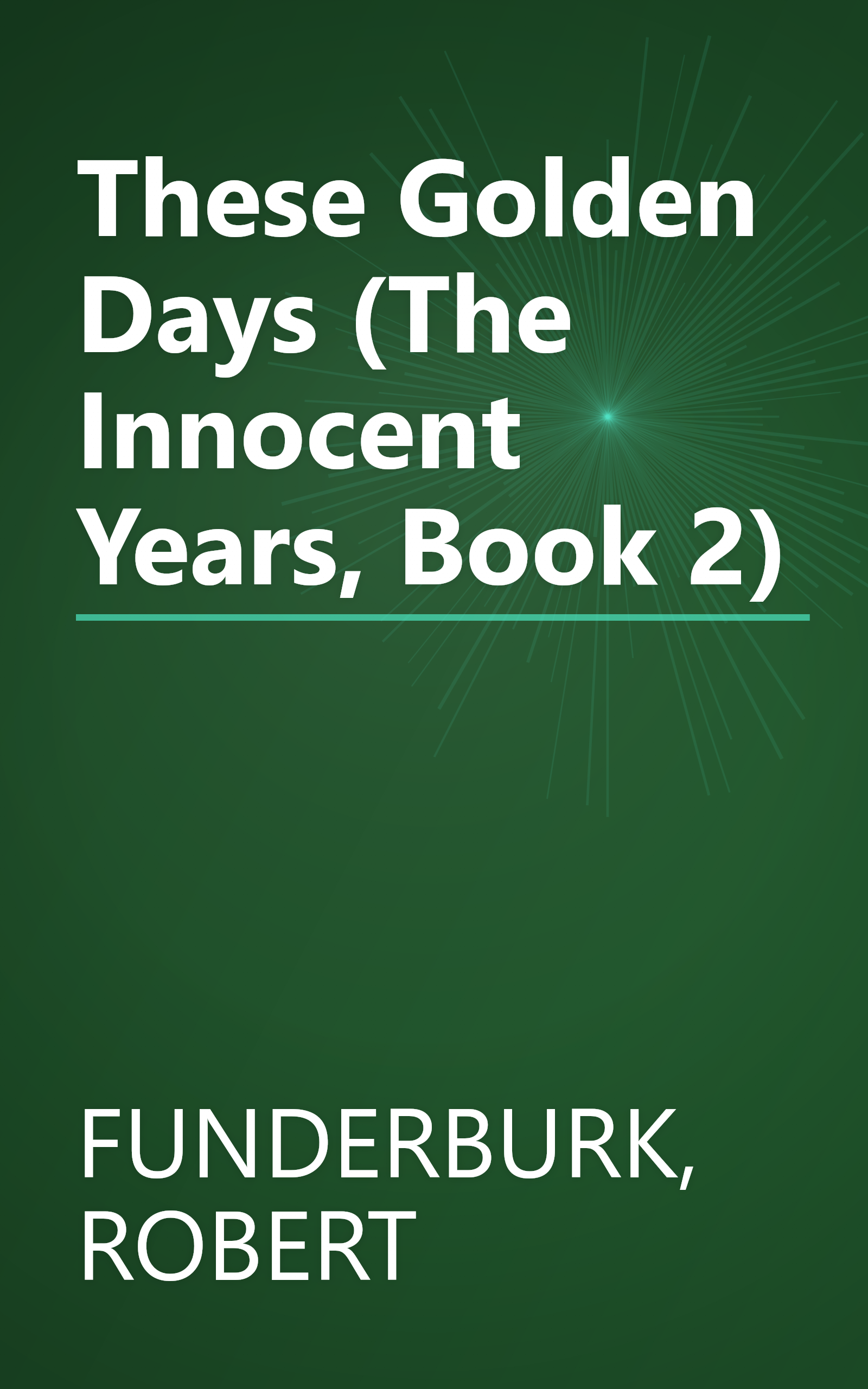 These Golden Days (The Innocent Years, Book 2) book cover