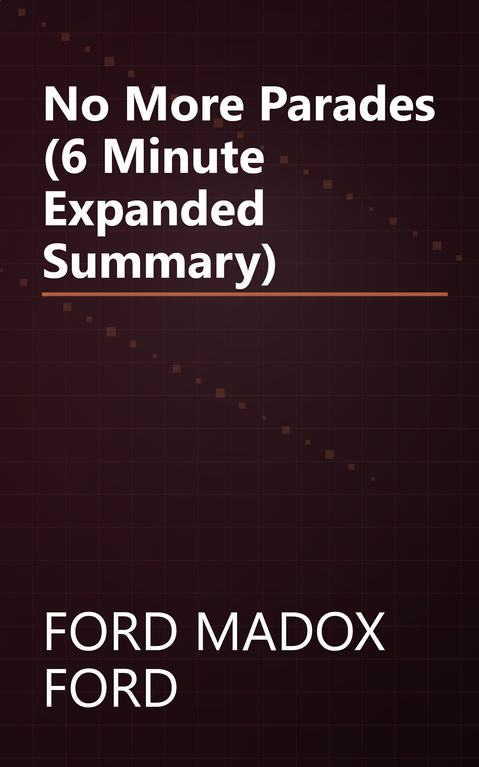 No More Parades (6 Minute   Expanded Summary) book cover